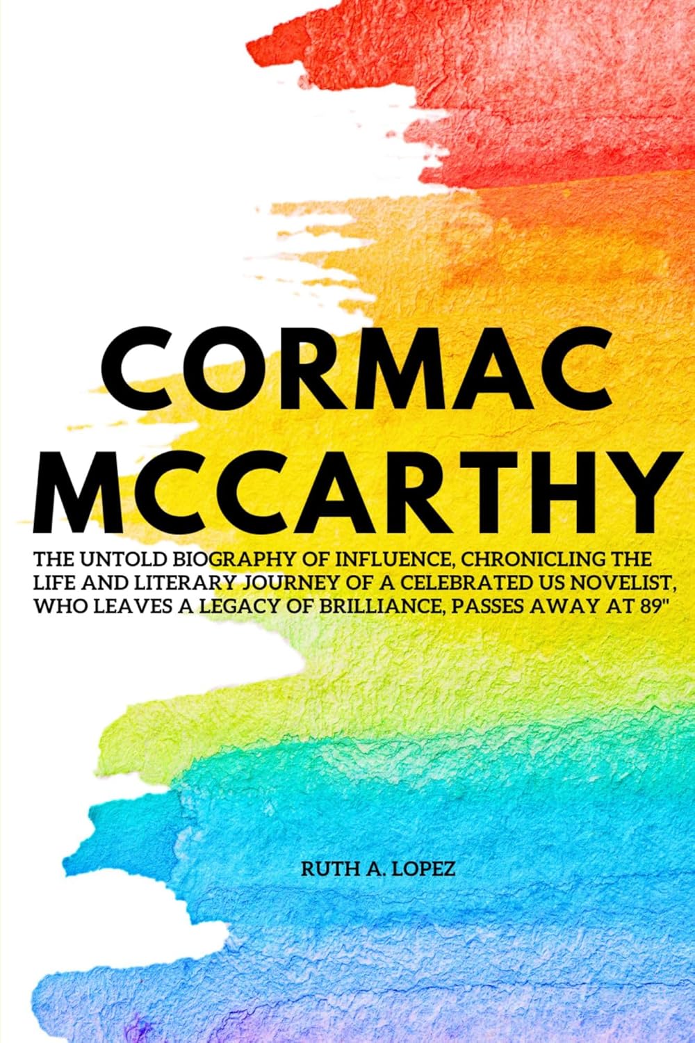 Amazon.com: Cormac McCarthy: The Untold Biography of Influence ...
