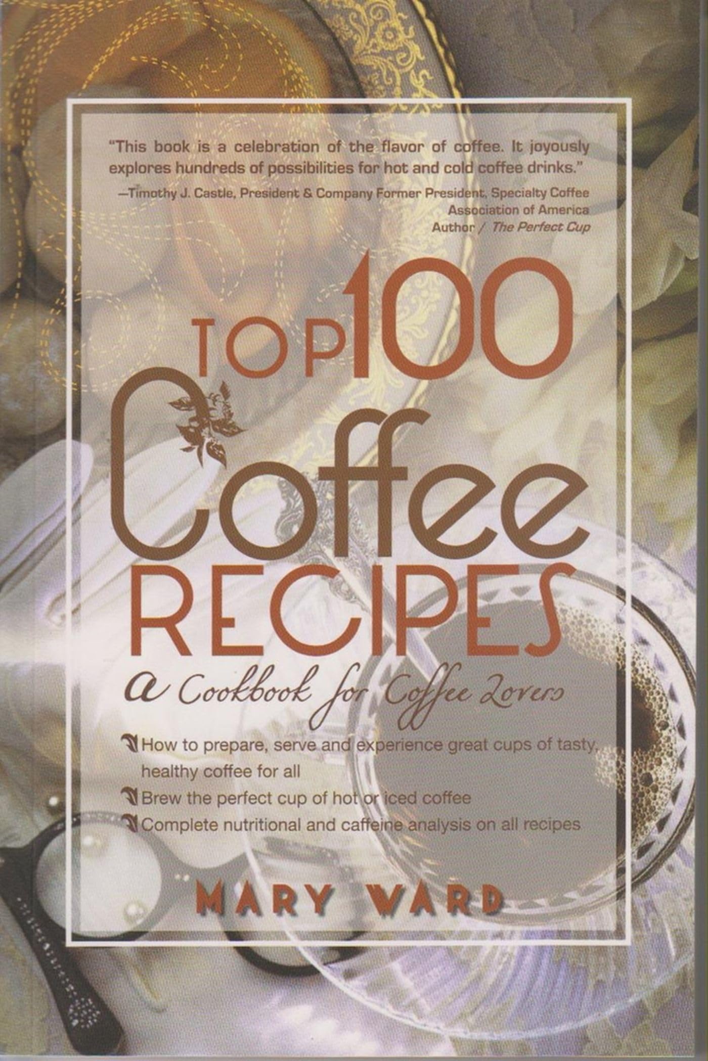 Top 100 Coffee Recipes: A Cookbook for Coffee Lovers: Vard, Mary ...
