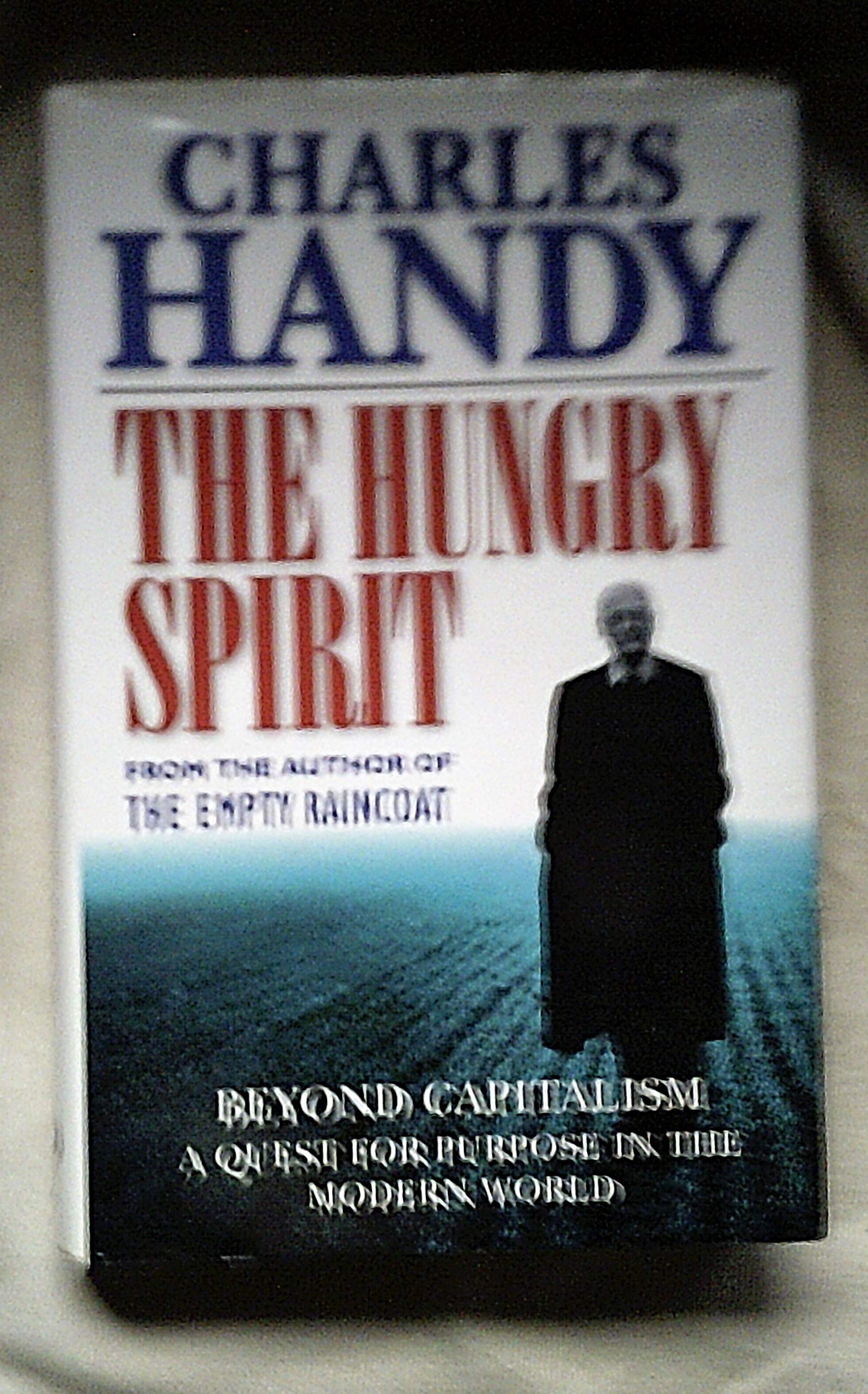 The Hungry Spirit: Handy, Charles: 9780091801687: Amazon.com: Books