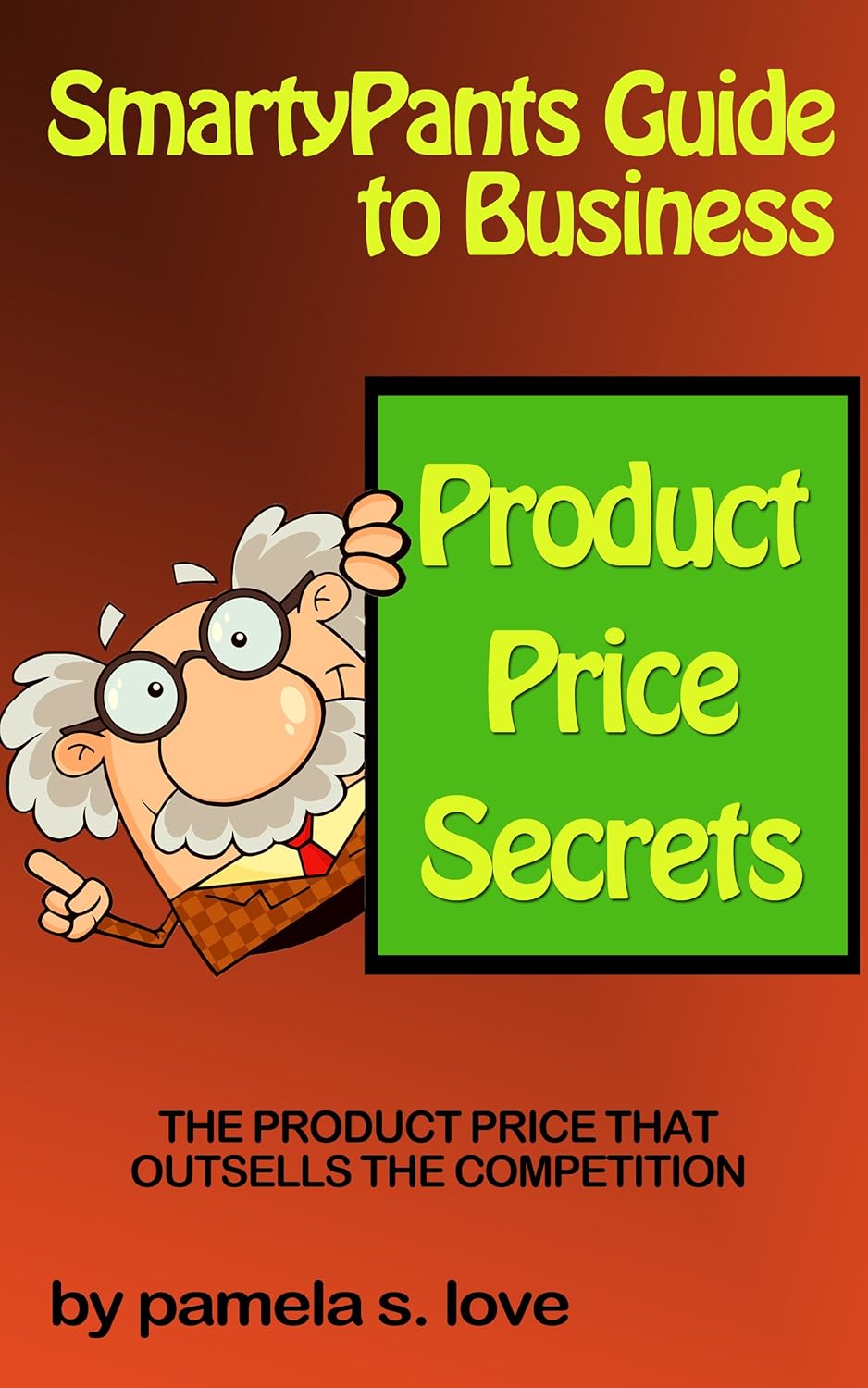 Amazon.com: SMARTYPANTS GUIDE TO BUSINESS - Product Price Secrets: The ...
