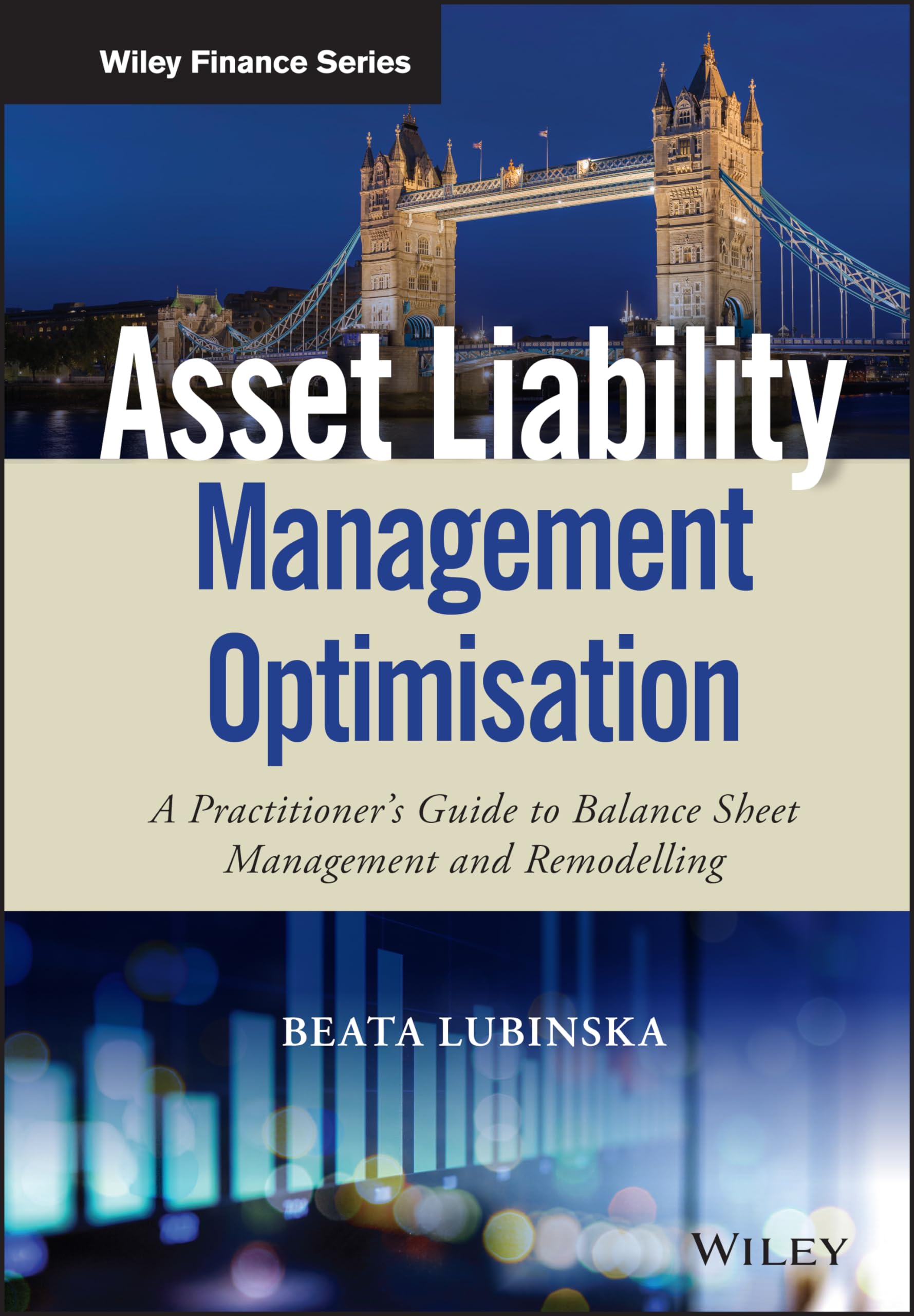 Asset Liability Management Optimisation: A Practitioner's Guide to ...