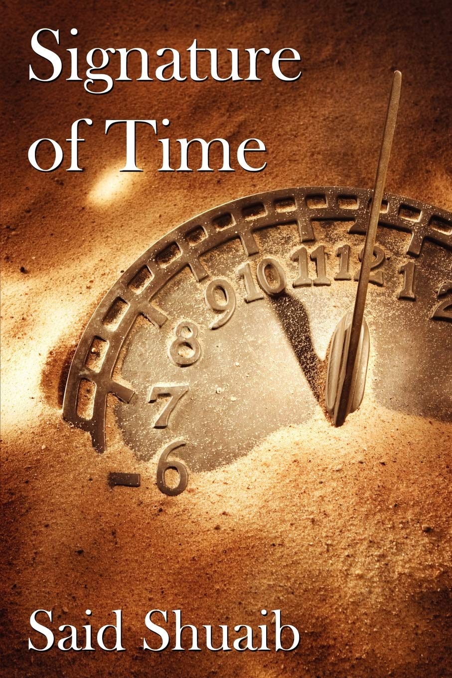 Signature of Time: Shuaib, Said: 9781434316639: Amazon.com: Books