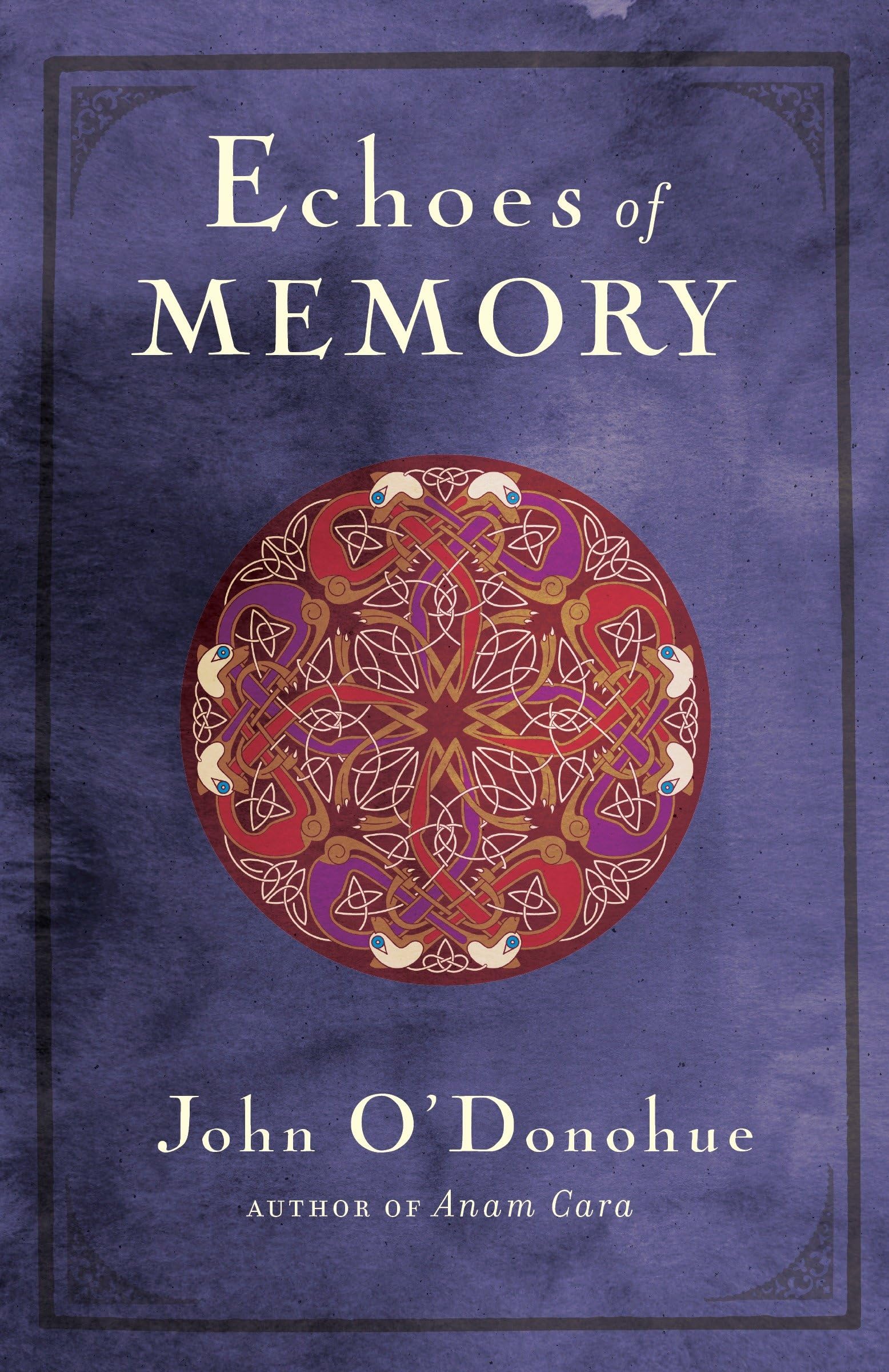 Echoes of Memory: O'Donohue, John: 9780307717580: Amazon.com: Books