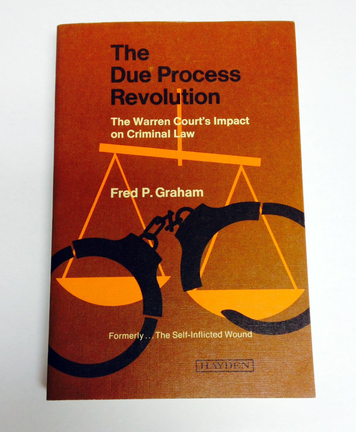 The Due Process Revolution, the Warren Court's Impact on Criminal Law ...