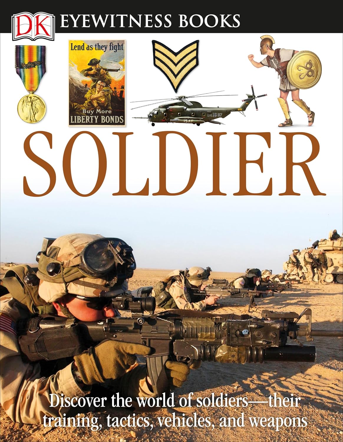 DK Eyewitness Books: Soldier: Discover the World of Soldiers―their ...