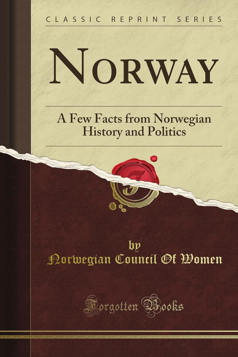 Norway: A Few Facts from Norwegian History and Politics (Classic ...
