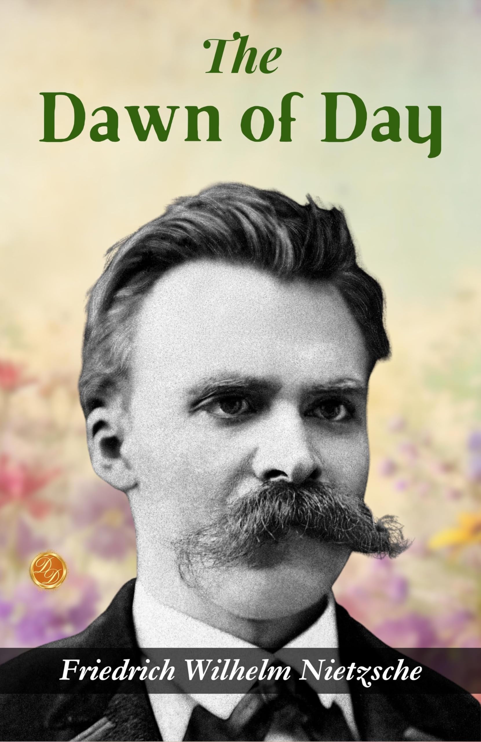 Buy The Dawn of Day: Friedrich Nietzsche's Philosophical Reflections ...