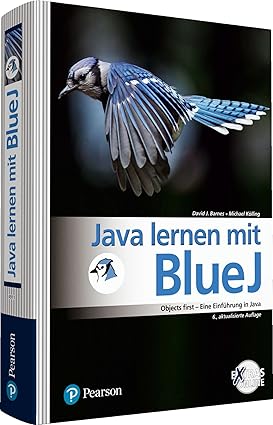 Java lernen mit BlueJ: Objects first - Eine Einführung in Java (Pearson Studium - Informatik ...
