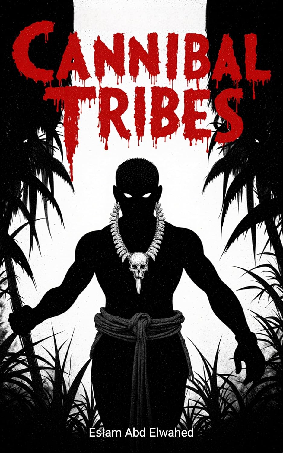 Cannibal Tribes: 100 True Stories of Primitive Cannibalism (Cultural ...