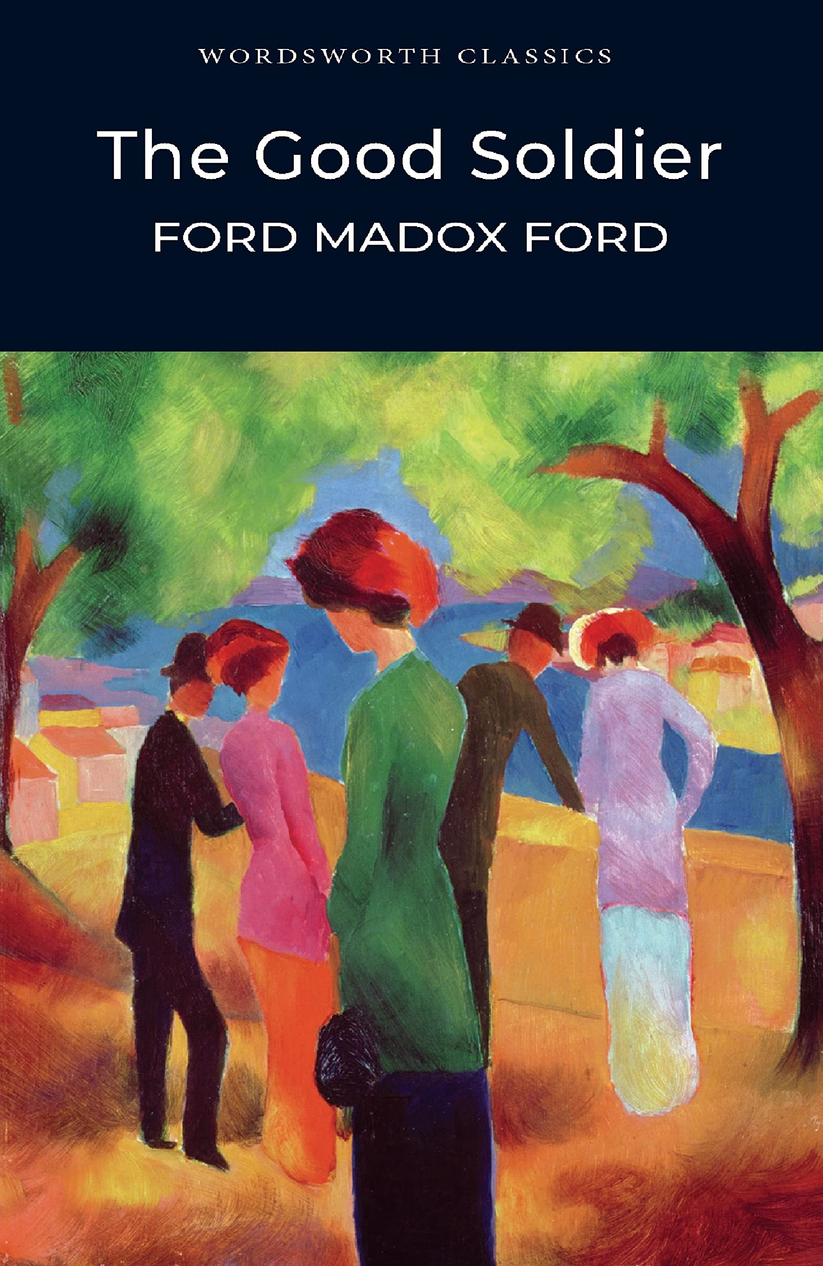 The Good Soldier (Wordsworth Classics): Ford Madox Ford: 9781840226539 ...