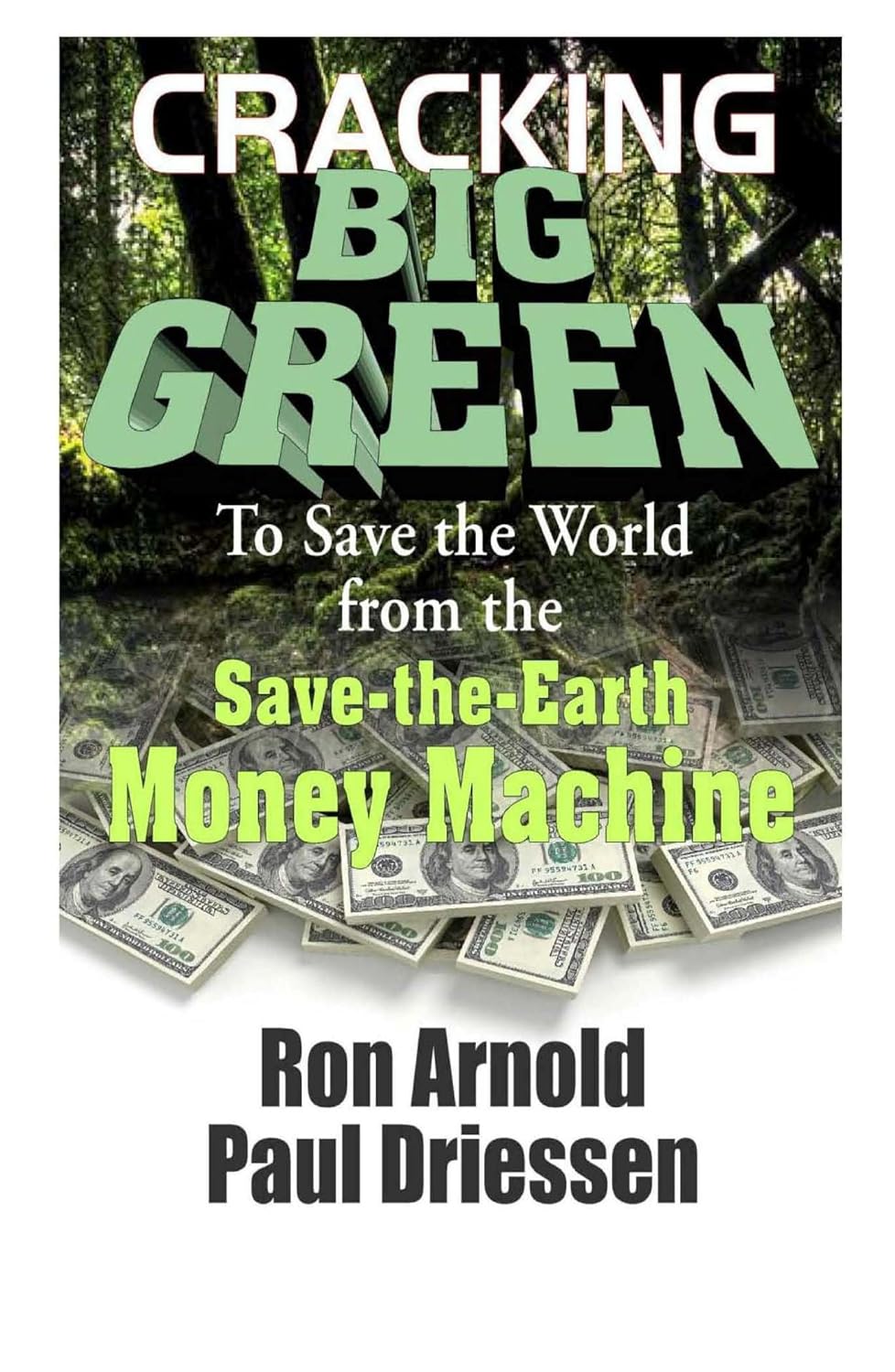 Amazon.com: Cracking Big Green: To Save the World from the Save-The ...