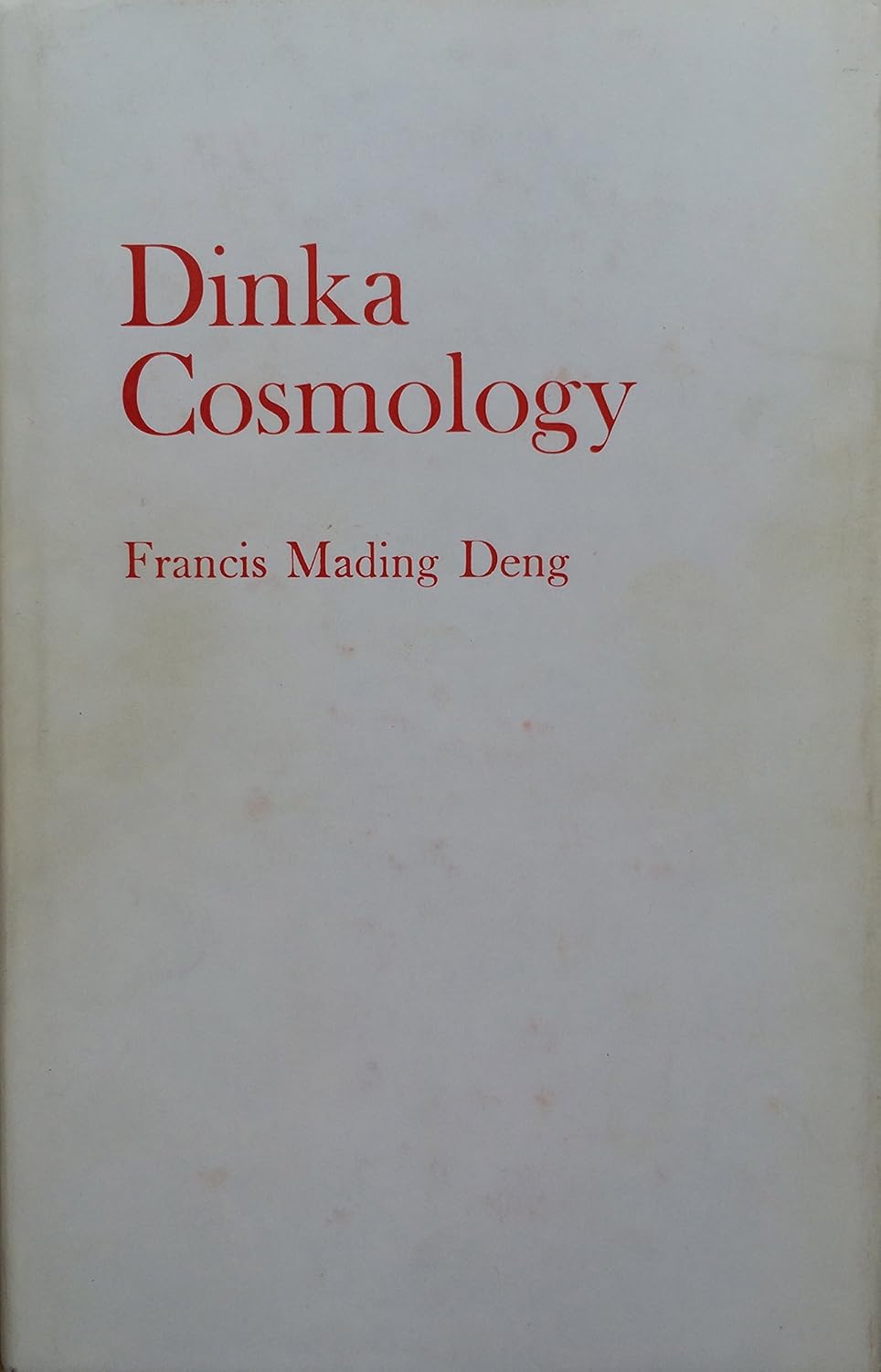Dinka cosmology: 9780903729291: Amazon.com: Books