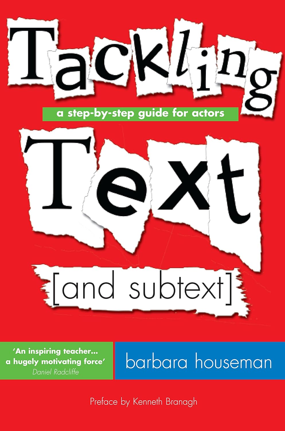 Tackling Text [and subtext]: A Step-by-Step Guide for Actors: Houseman ...