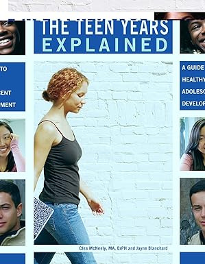 The Teen Years Explained; A Guide to Healthy Adolescent Development ...