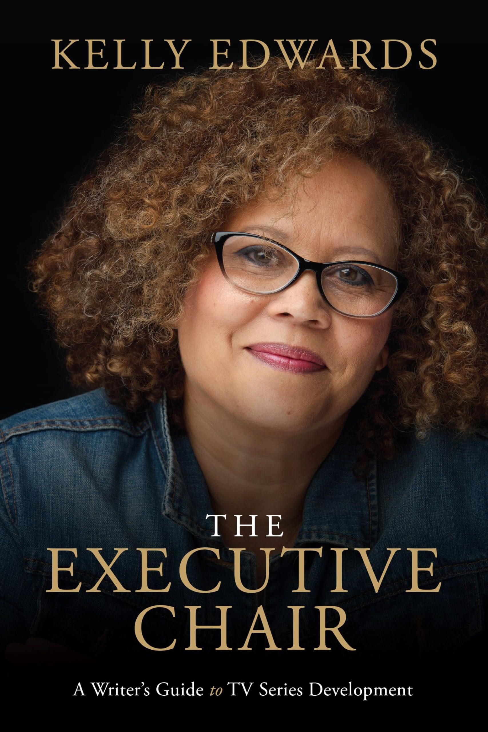 The Executive Chair: A Writer’s Guide to TV Series Development: Edwards ...