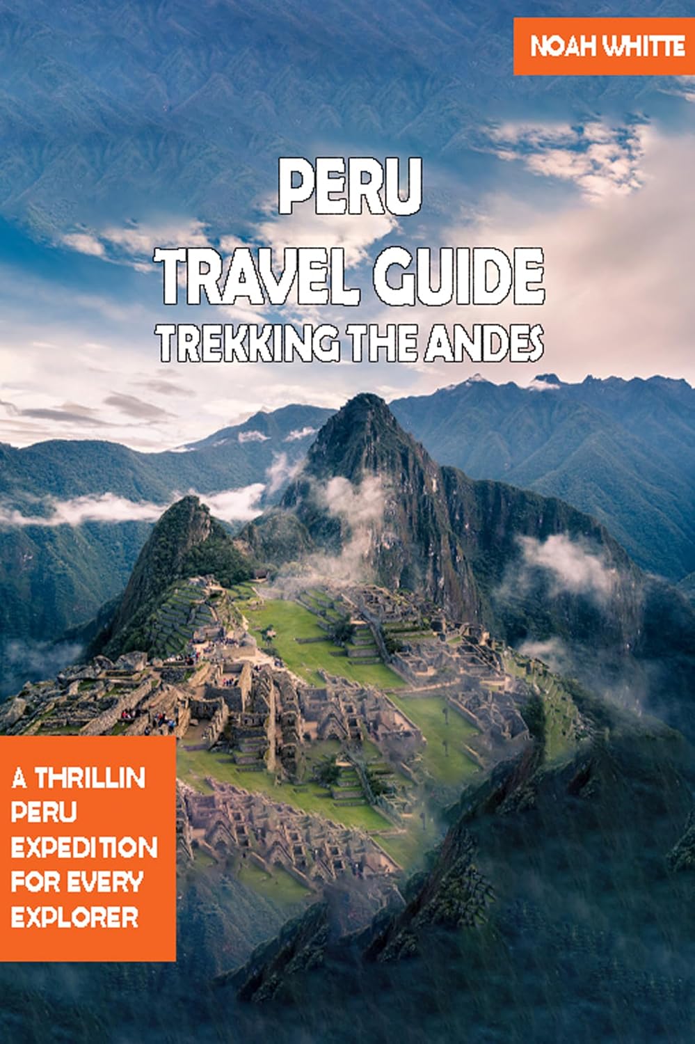 Amazon.com: Peru Travel Guide: Trekking the Andes: A Thrilling Peru ...