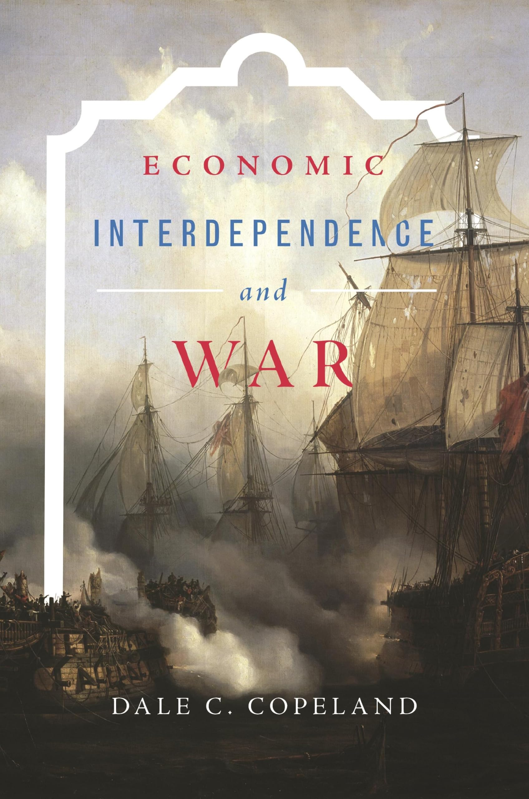 Economic Interdependence and War (Princeton Studies in International ...