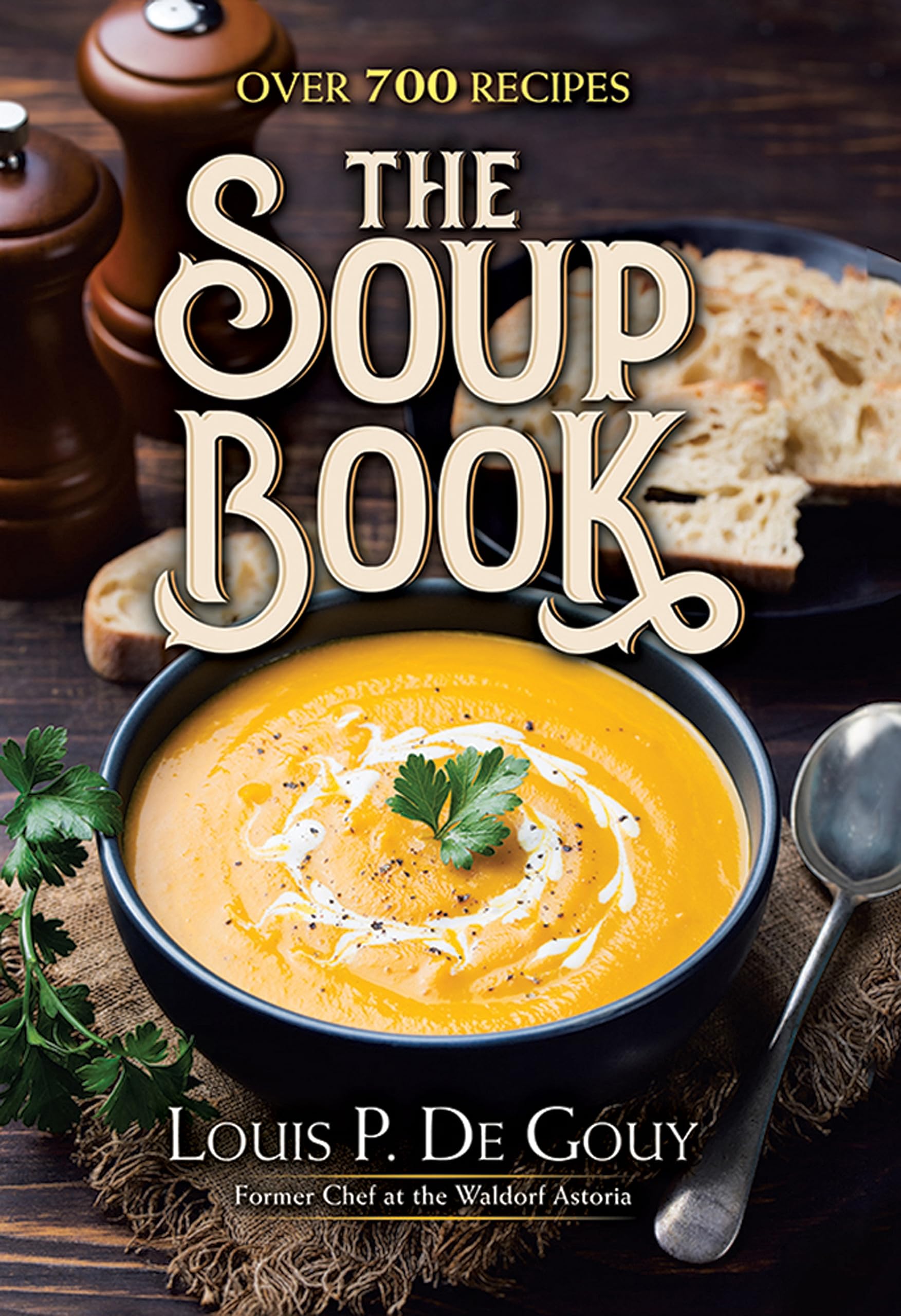 The Soup Book: Over 700 Recipes: De Gouy, Louis P.: 9780486826943 ...