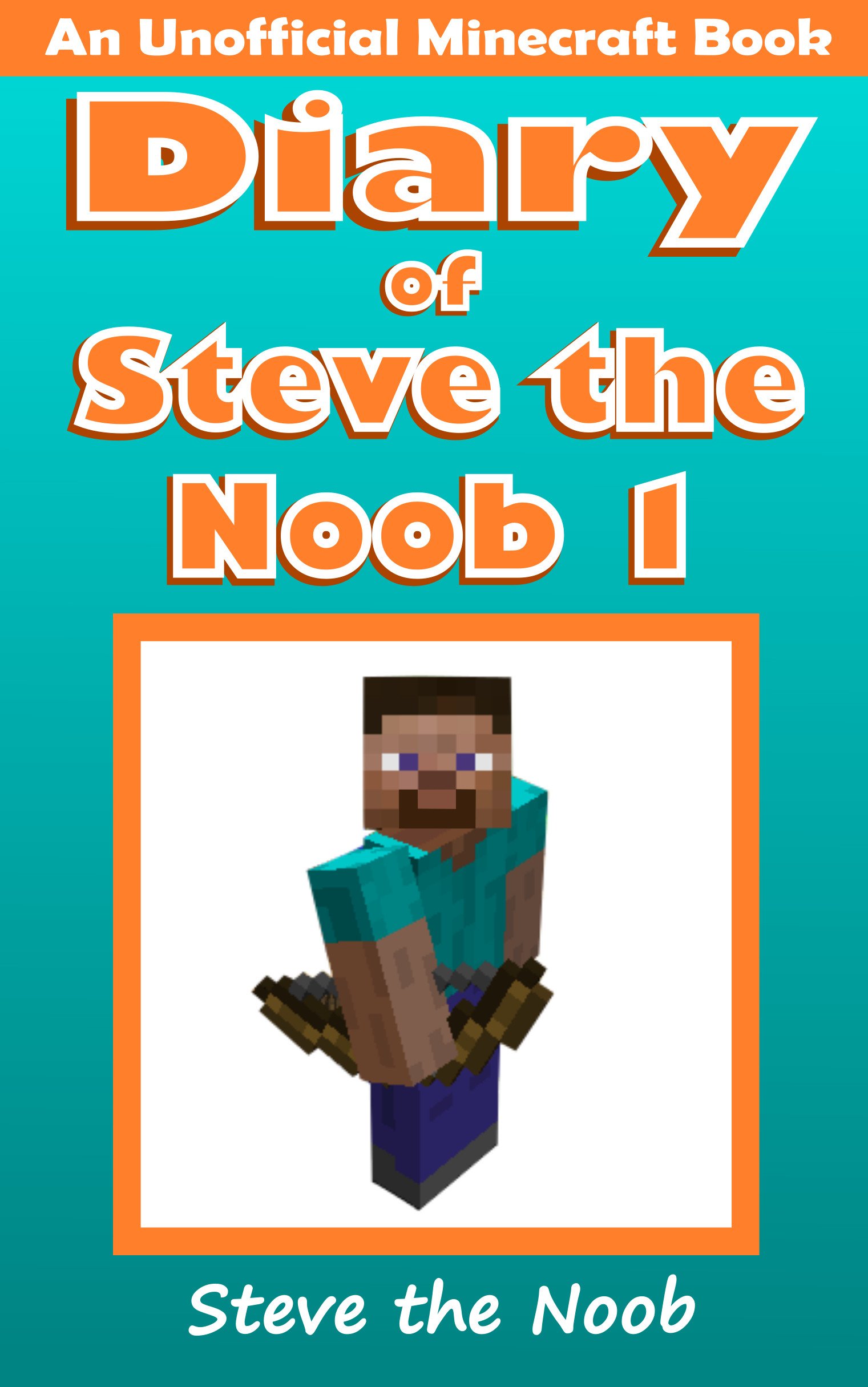 Buy Diary of Steve the Noob 1 (An Unofficial Minecraft Book) (Minecraft ...