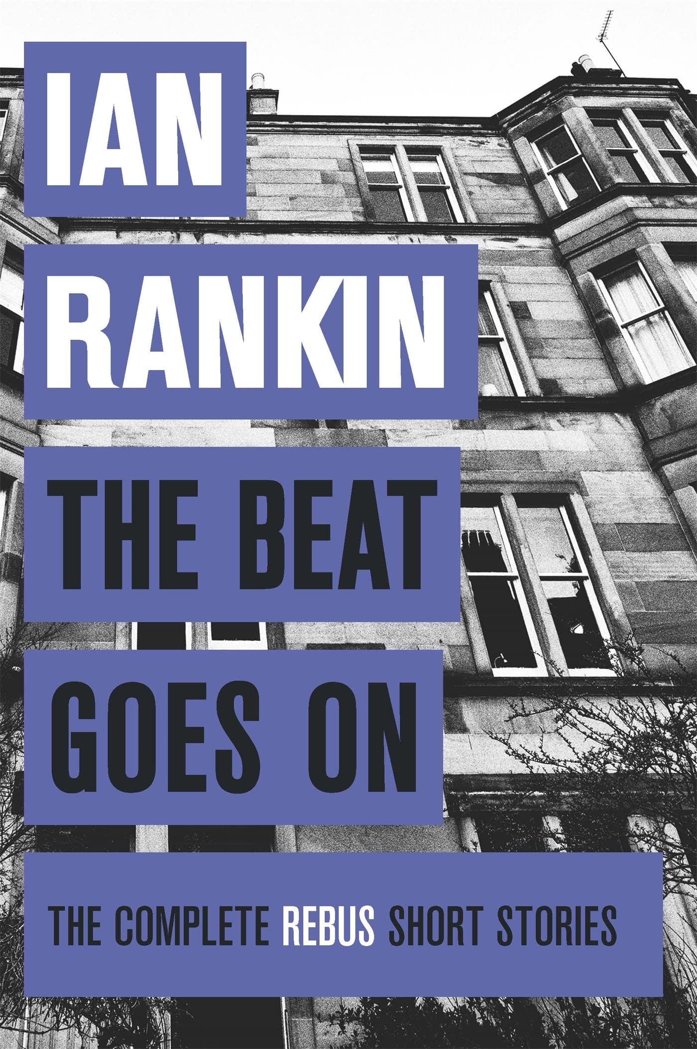 The Beat Goes On: The Complete Rebus Stories (A Rebus Novel): Rankin ...