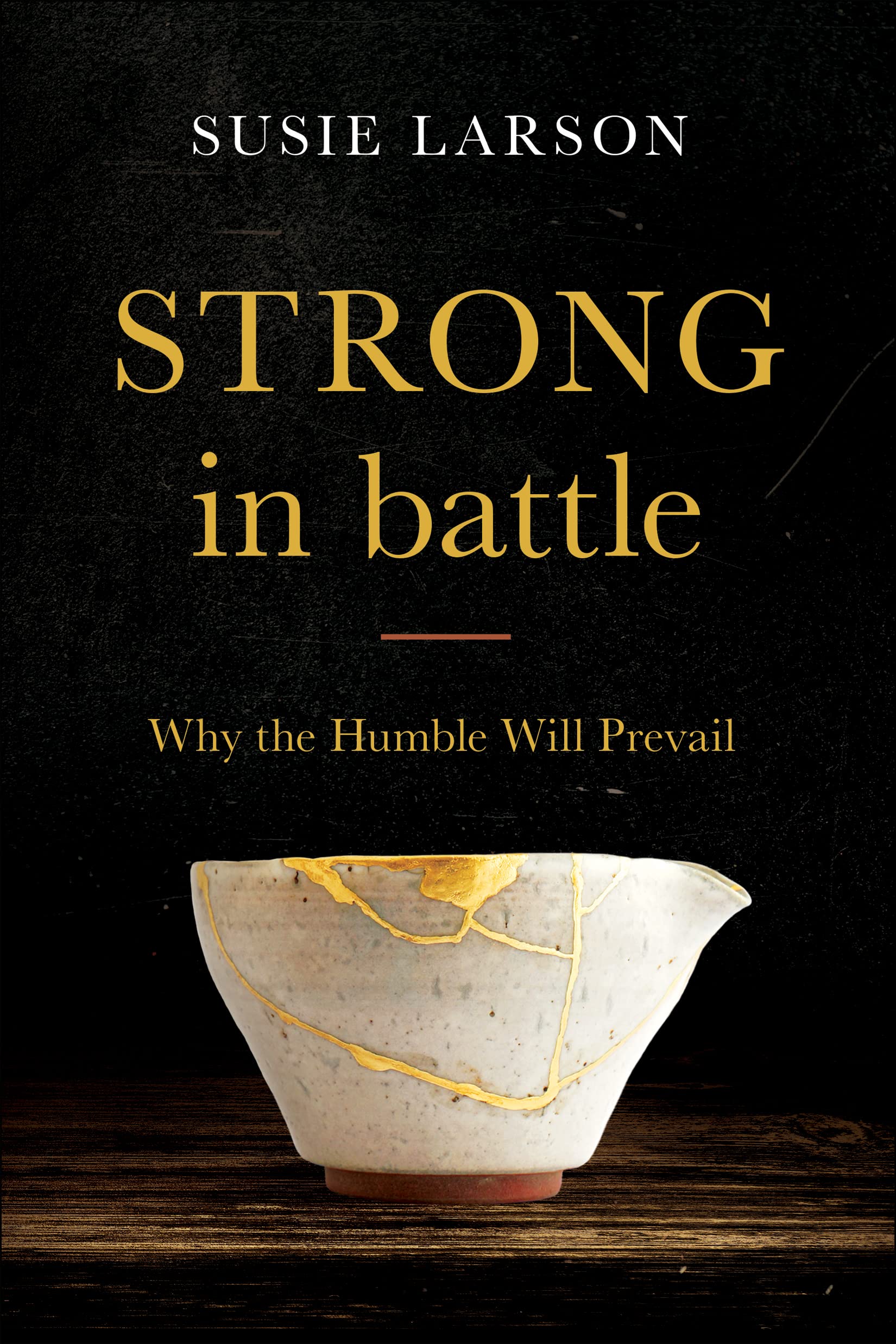 Snapklik.com : Strong In Battle: Why The Humble Will Prevail