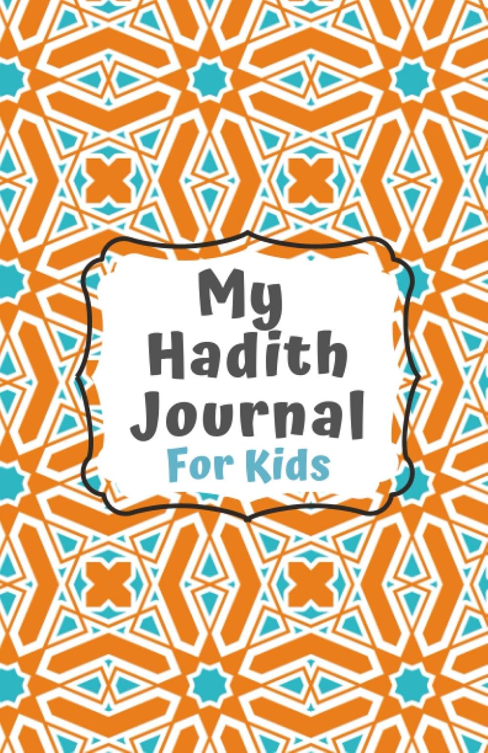 Hadith Journal (A Journal for Kids to Reflect on the Example of the ...