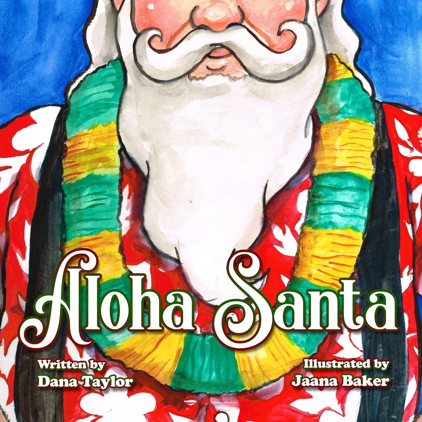 Aloha Santa: Taylor, Dana, Baker, Jaana: 9781706615002: Amazon.com: Books