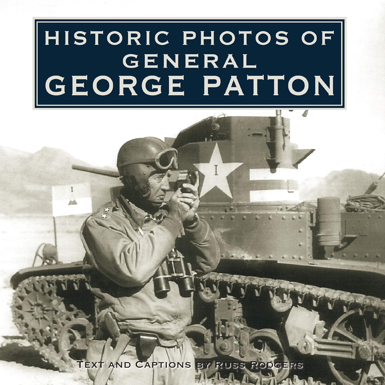 Historic Photos of General George Patton: Rodgers, Russ: 9781596524088 ...
