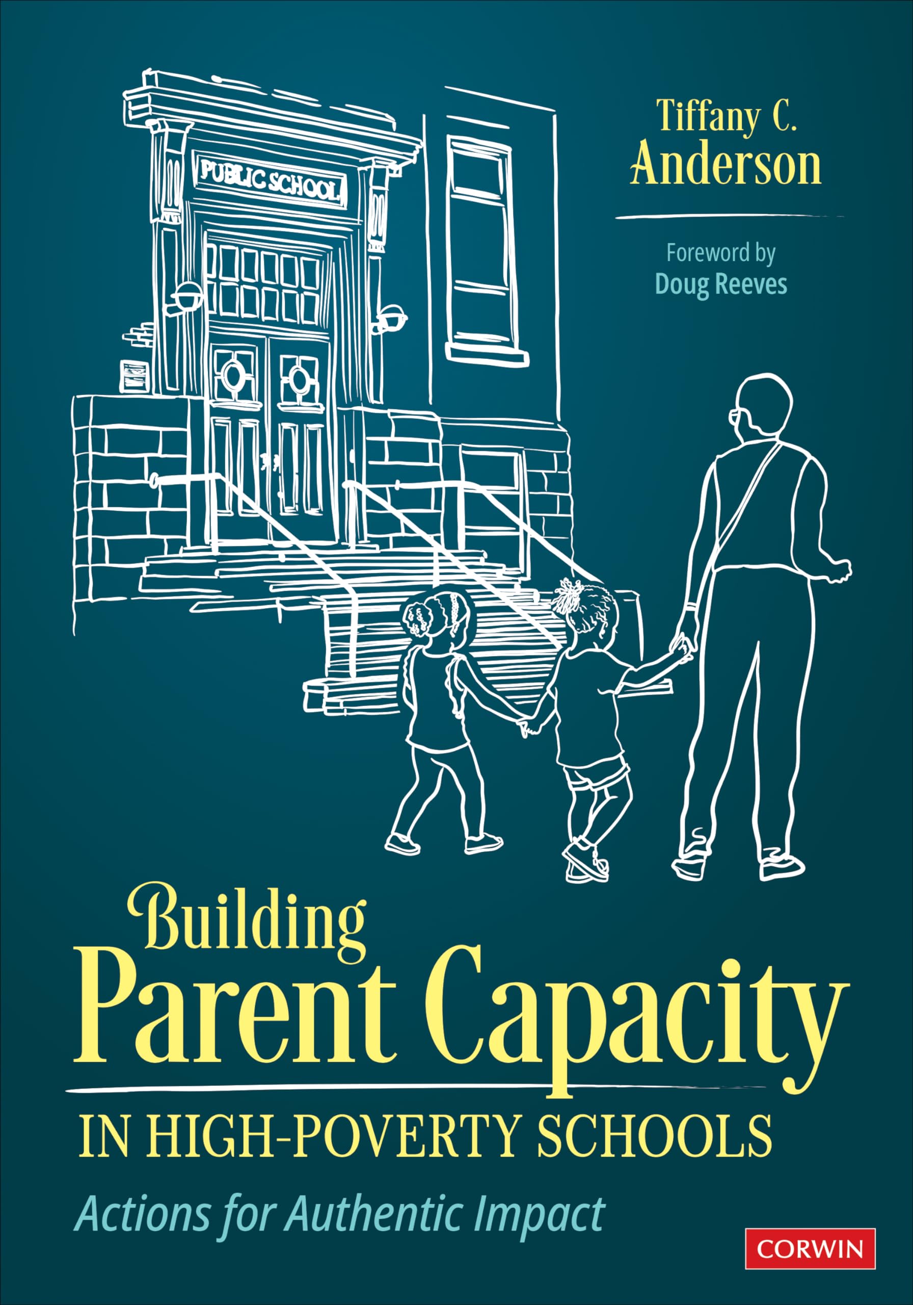 Building Parent Capacity in High-Poverty Schools: Actions for Authentic ...