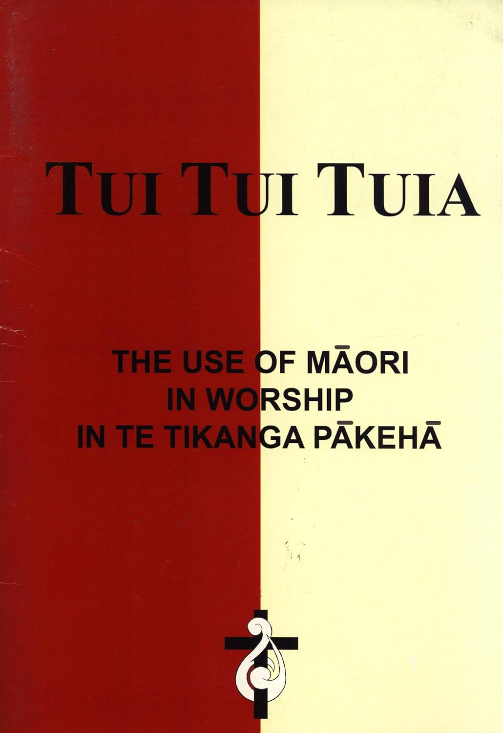 Tui Tui Tuia: The Use of Maori in Worship in Te Tikanga Pakeha: Joan ...