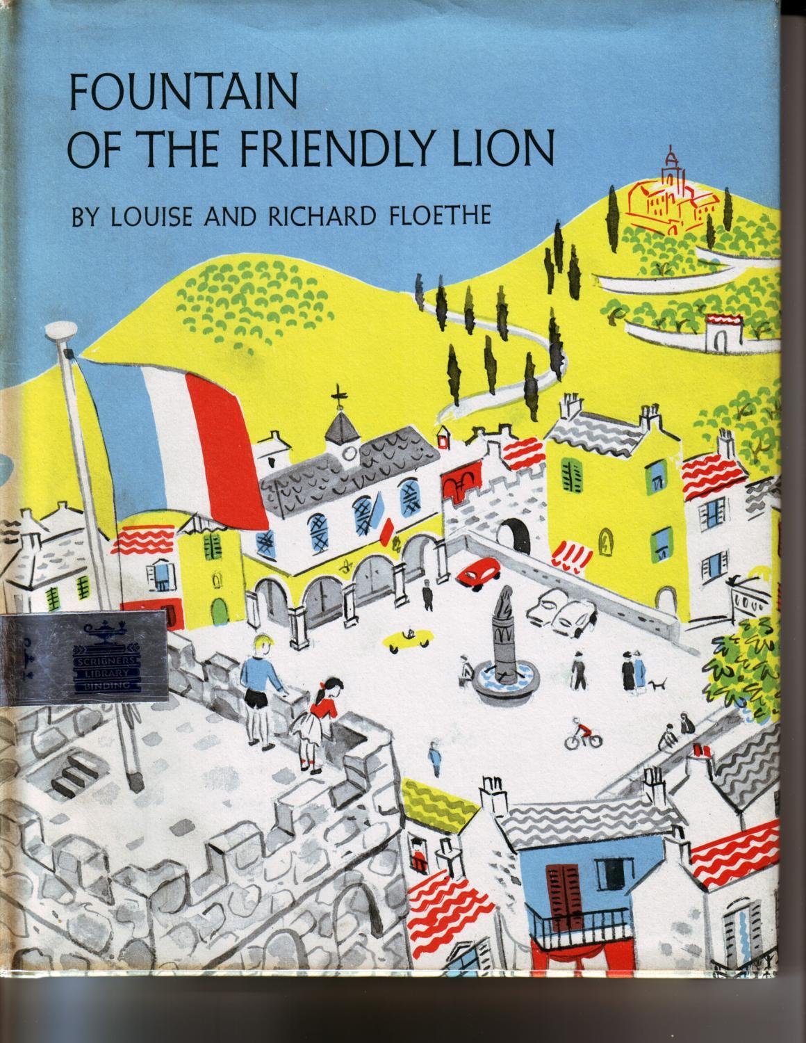 Fountain of the Friendly Lion: Louise Lee Floethe, Richard Floethe ...