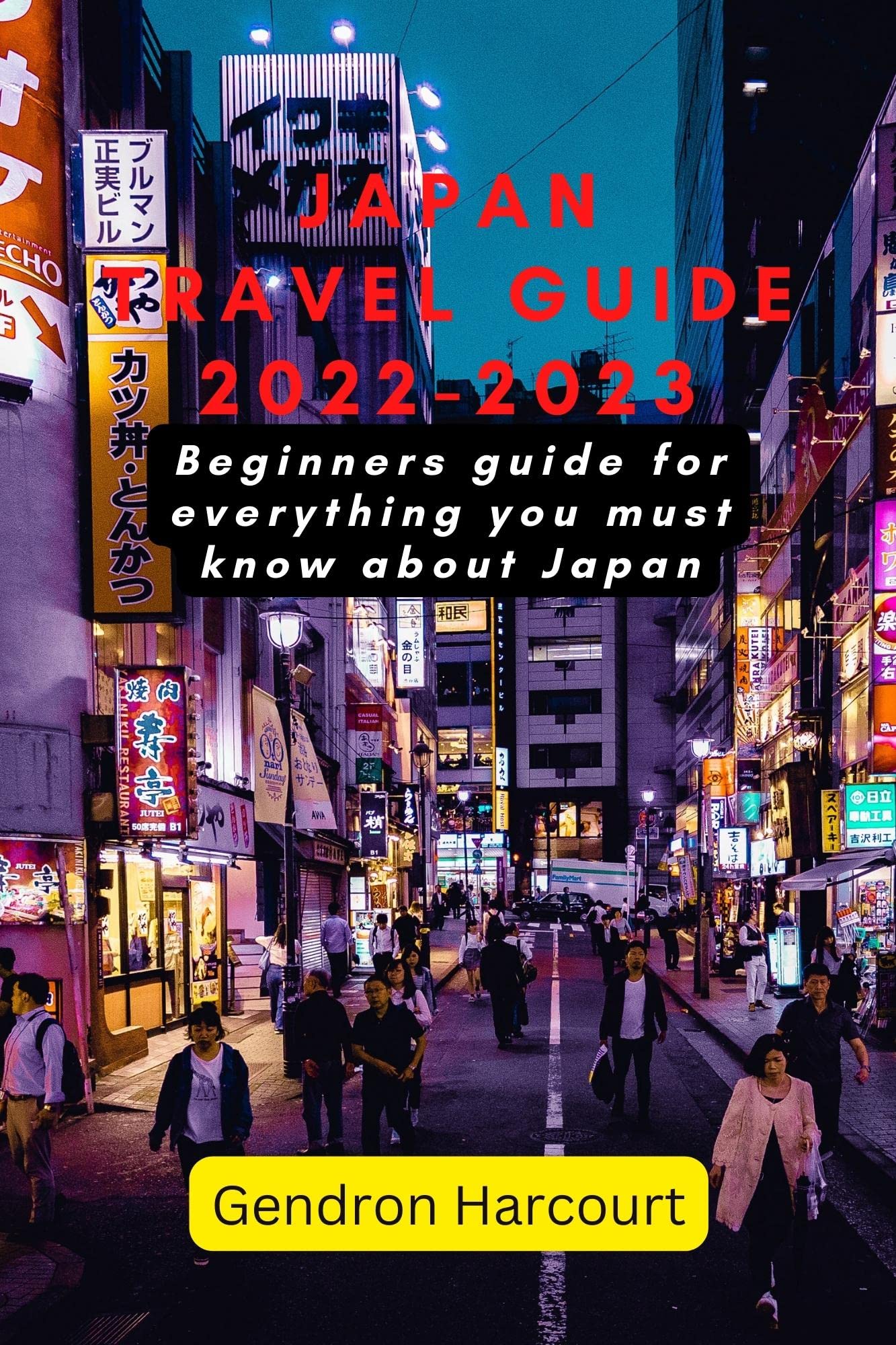 Buy JAPAN TRAVEL GUIDE 2022-2023: Beginners guide for everything you ...