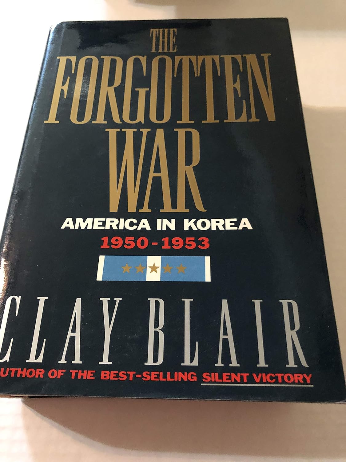 The Forgotten War: America in Korea, 1950-1953: Blair, Clay ...