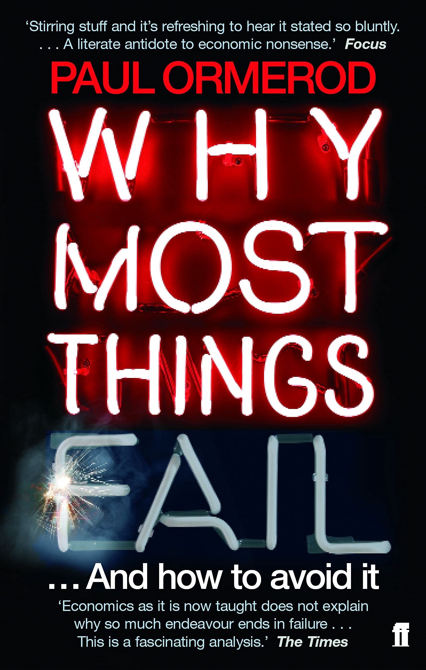 Why Most Things Fail: Amazon.co.uk: Ormerod, Paul: 9780571220137: Books