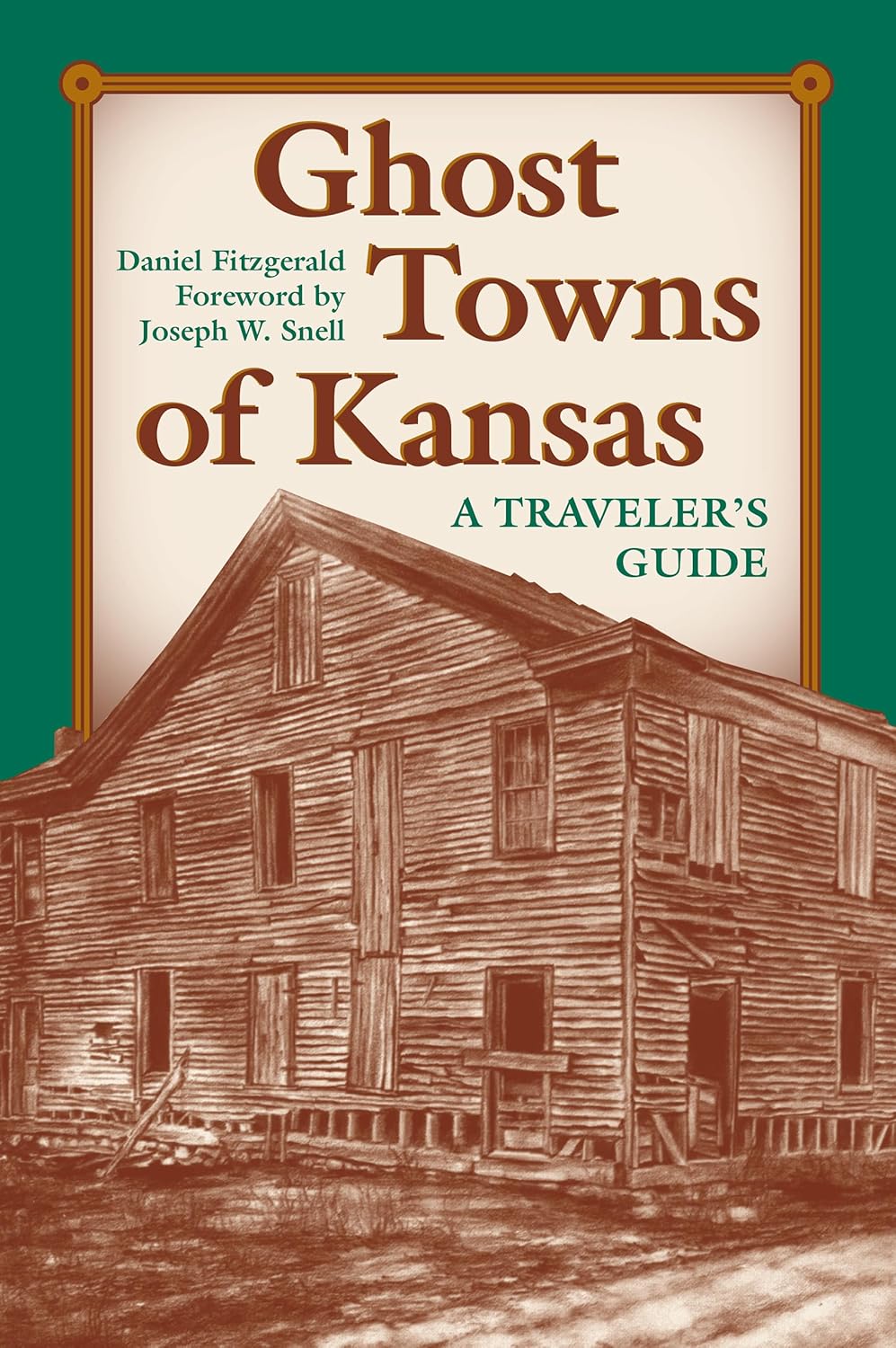Ghost Towns of Kansas: A Traveler's Guide: Fitzgerald, Daniel C ...