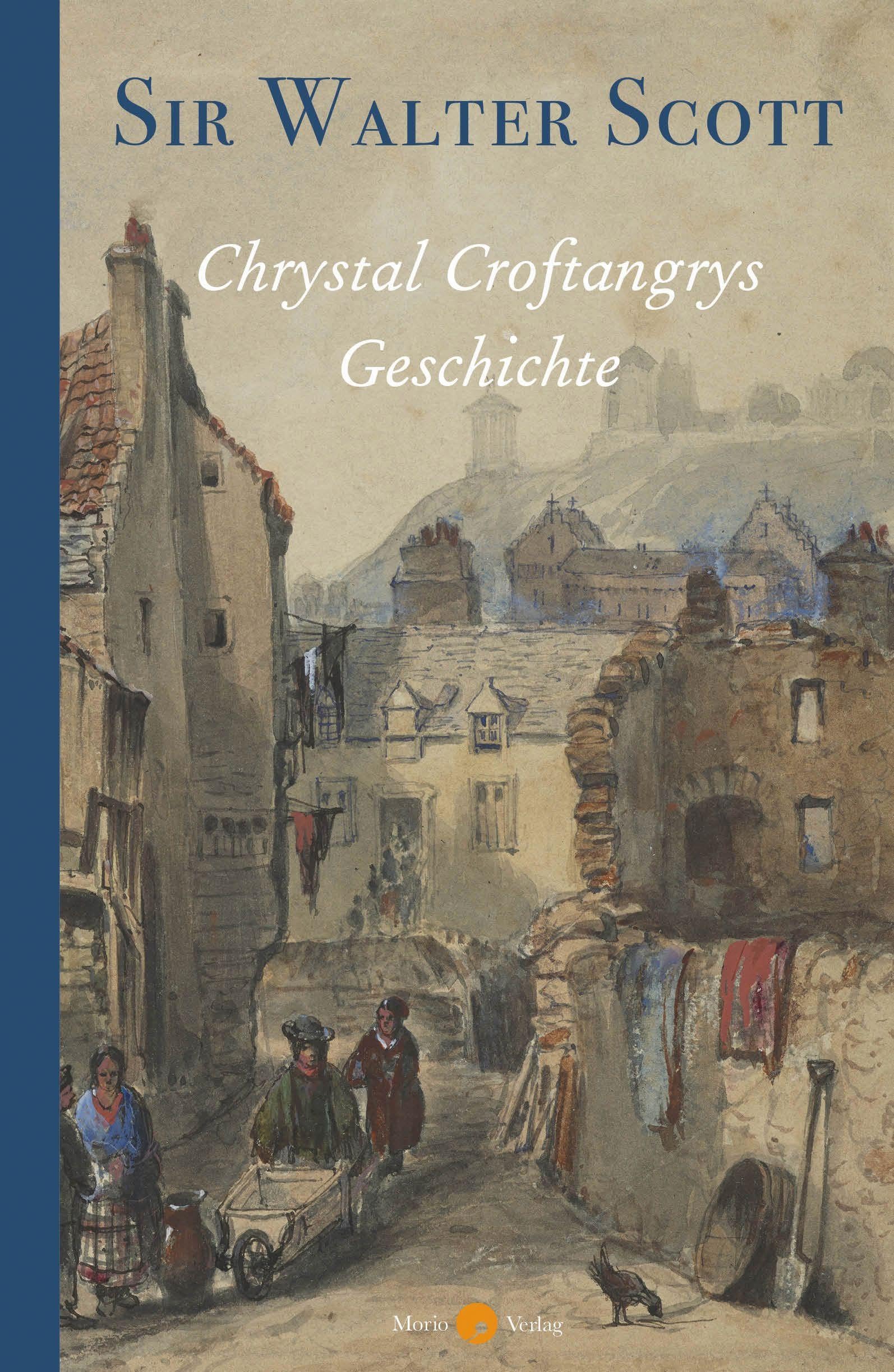 Chrystal Croftangrys Geschichte: Roman : Walter Scott, Michael Klein ...