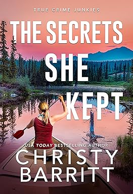 Amazon.com: The Secrets She Kept (True Crime Junkies Book 7) eBook : Barritt, Christy: Kindle Store