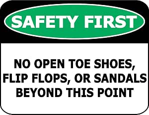 Safety First No Open Toe Shoes,Flip Flops Or Sandals Beyond This Point ...