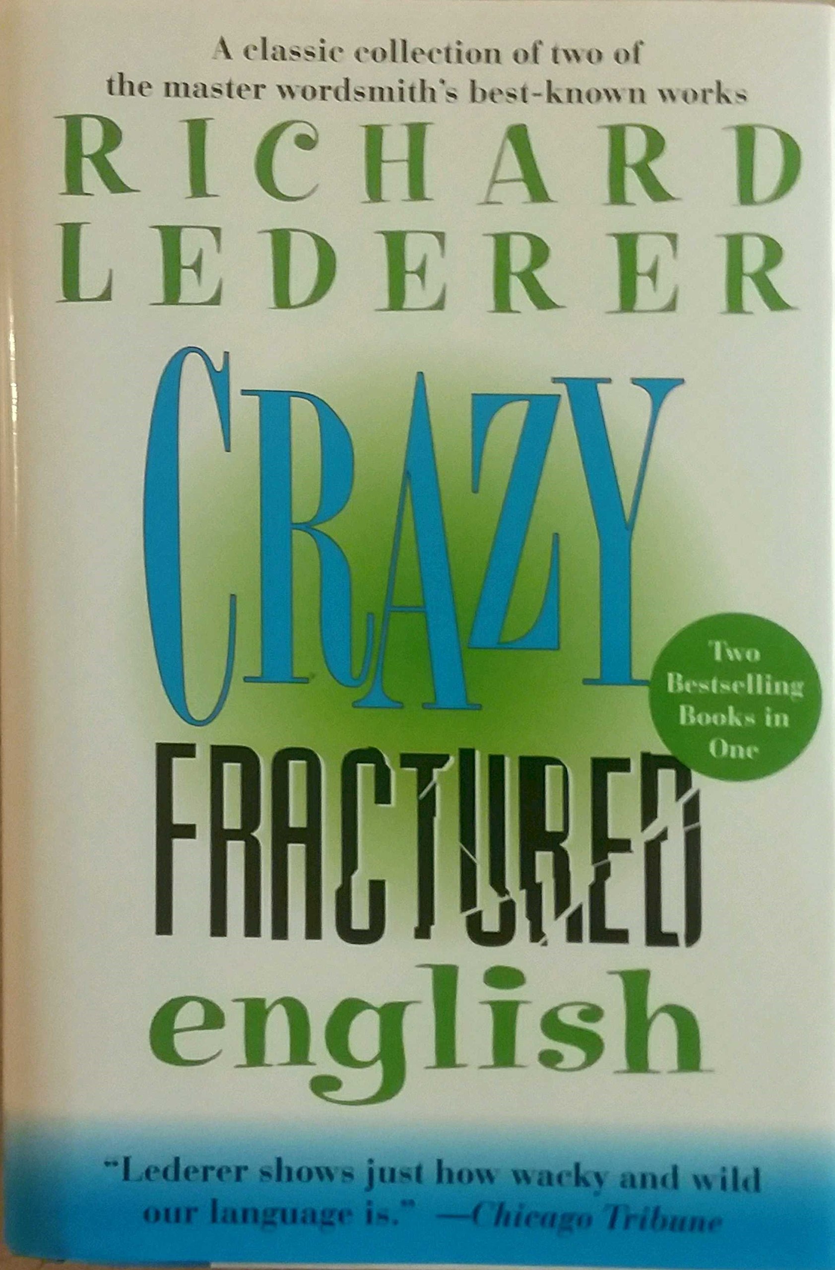 Crazy Fractured English, Two Bestselling Books in One: Richard Lederer ...