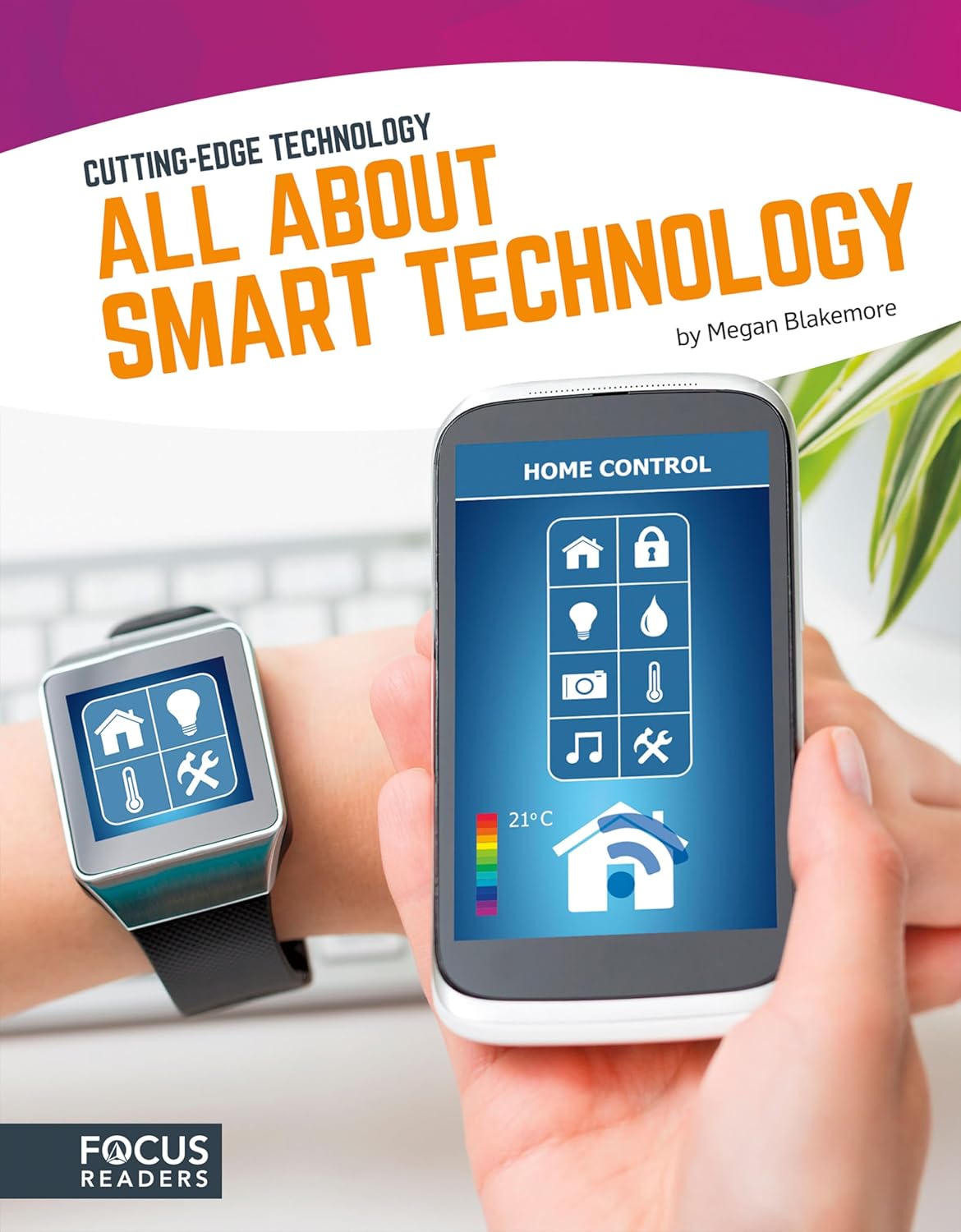 All About Smart Technology (Cutting-Edge Technology) (Cutting-Edge ...