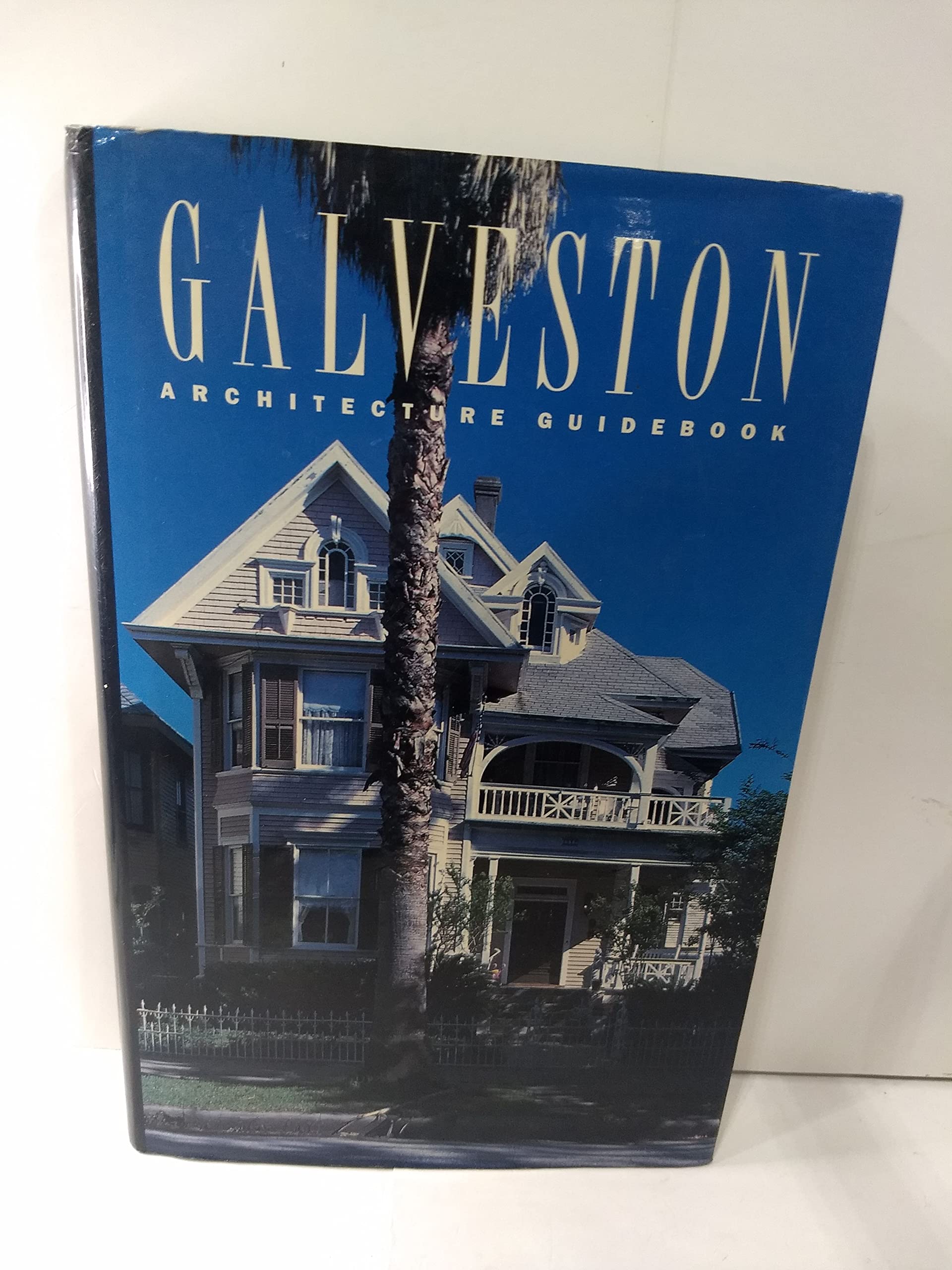Galveston Architecture Guidebook: Beasley, Ellen, Fox, Stephen ...