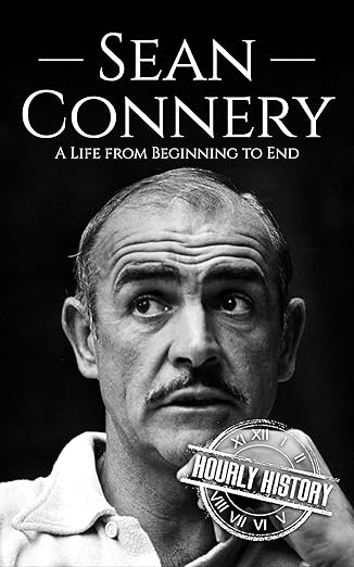 Sean Connery: A Life from Beginning to End (Biographies of Actors ...