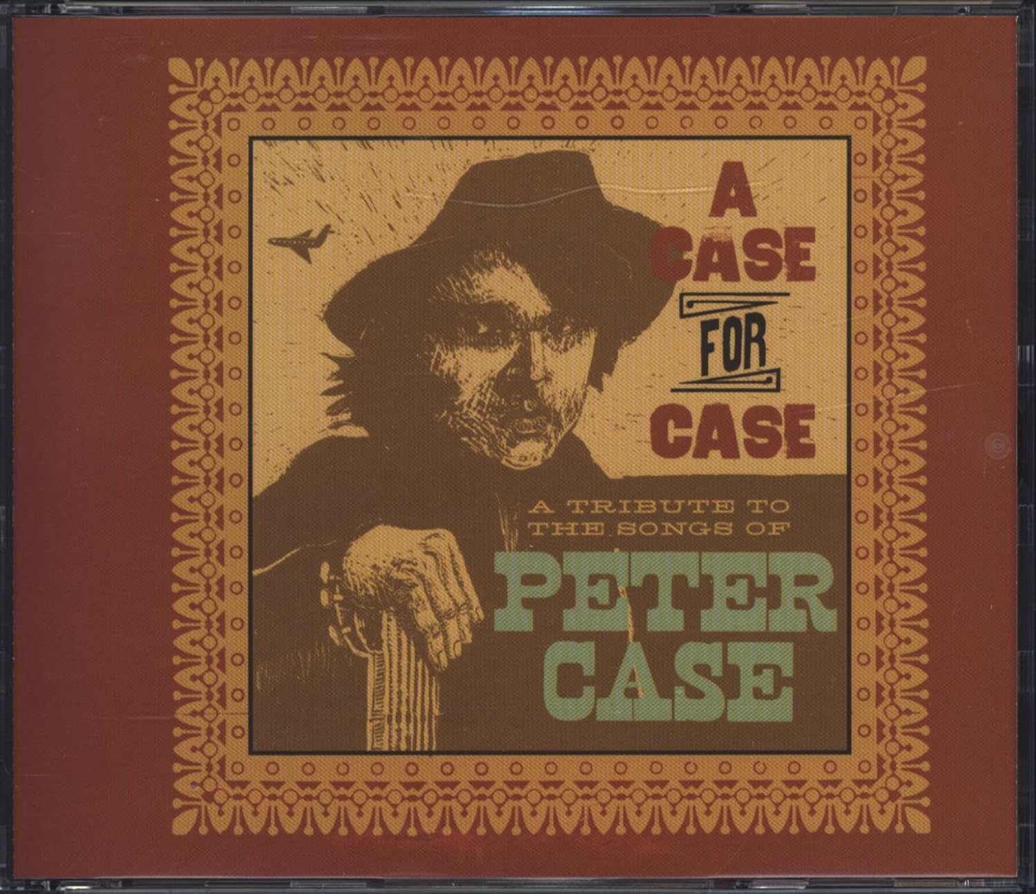 VARIOUS ARTISTS - A Case for Case: A Tribute to the Songs of Peter Case ...