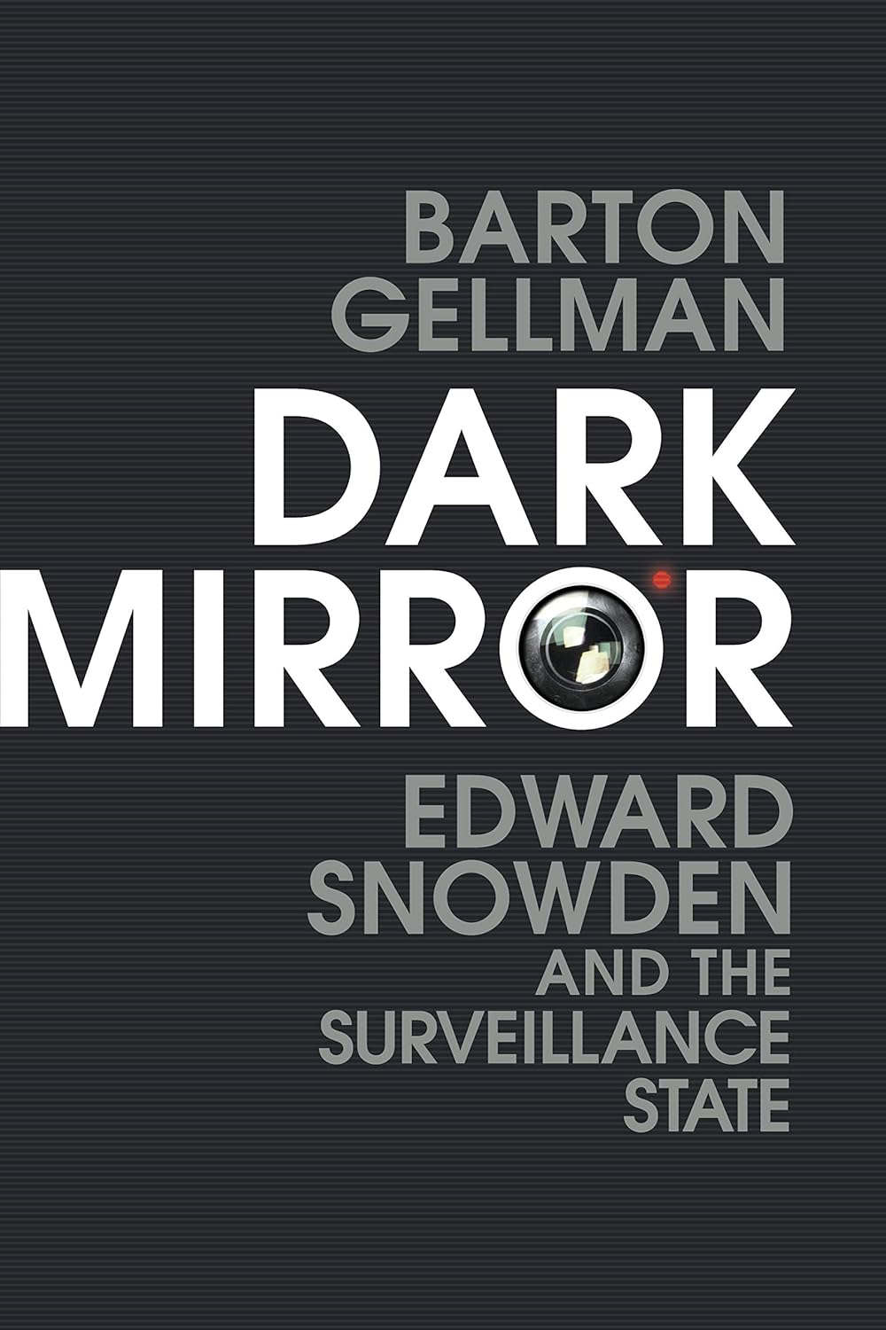 Dark Mirror: Edward Snowden and the Surveillance State: Amazon.co.uk ...