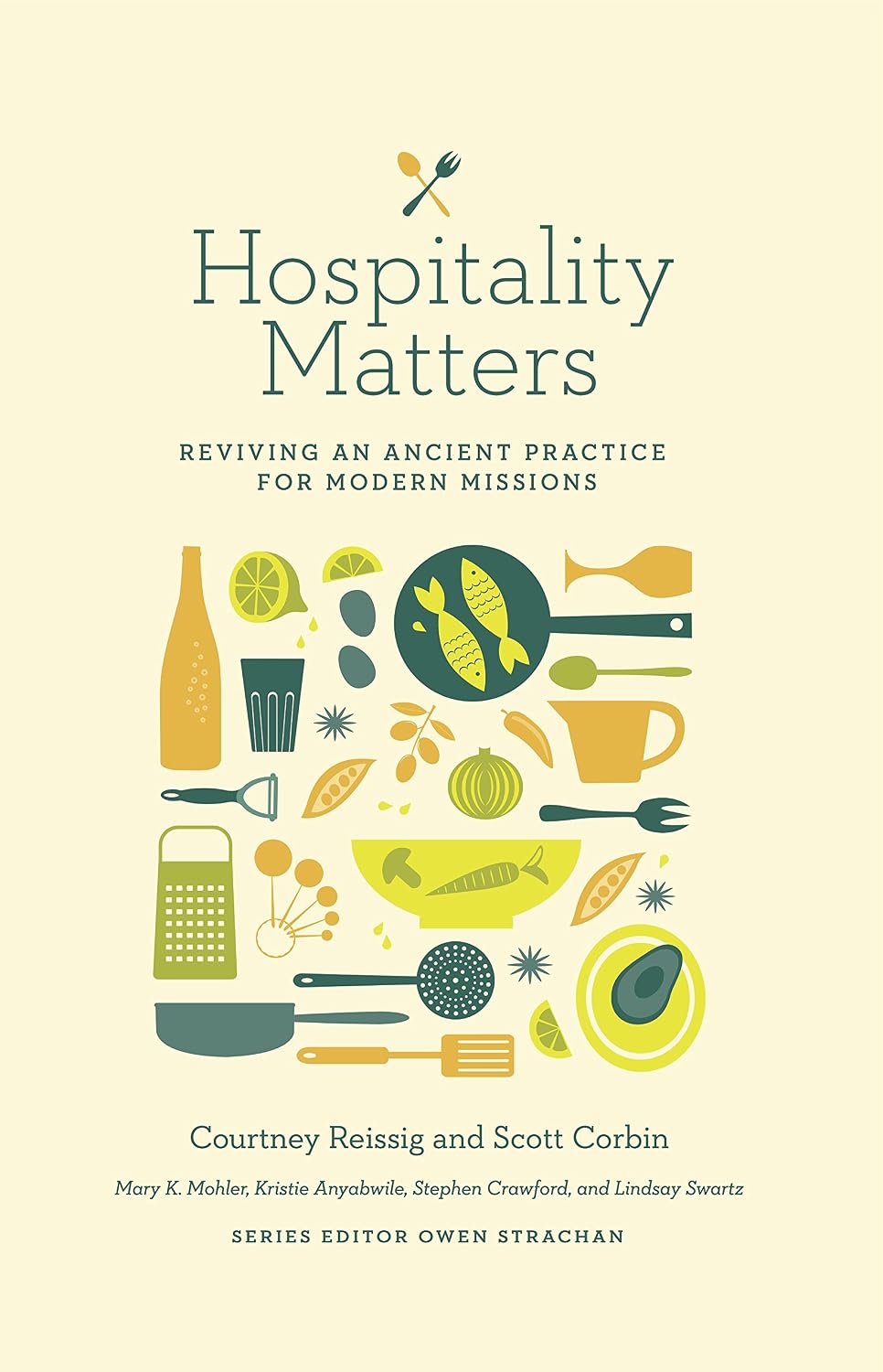 Hospitality Matters: Reviving an Ancient Practice for Modern Mission ...