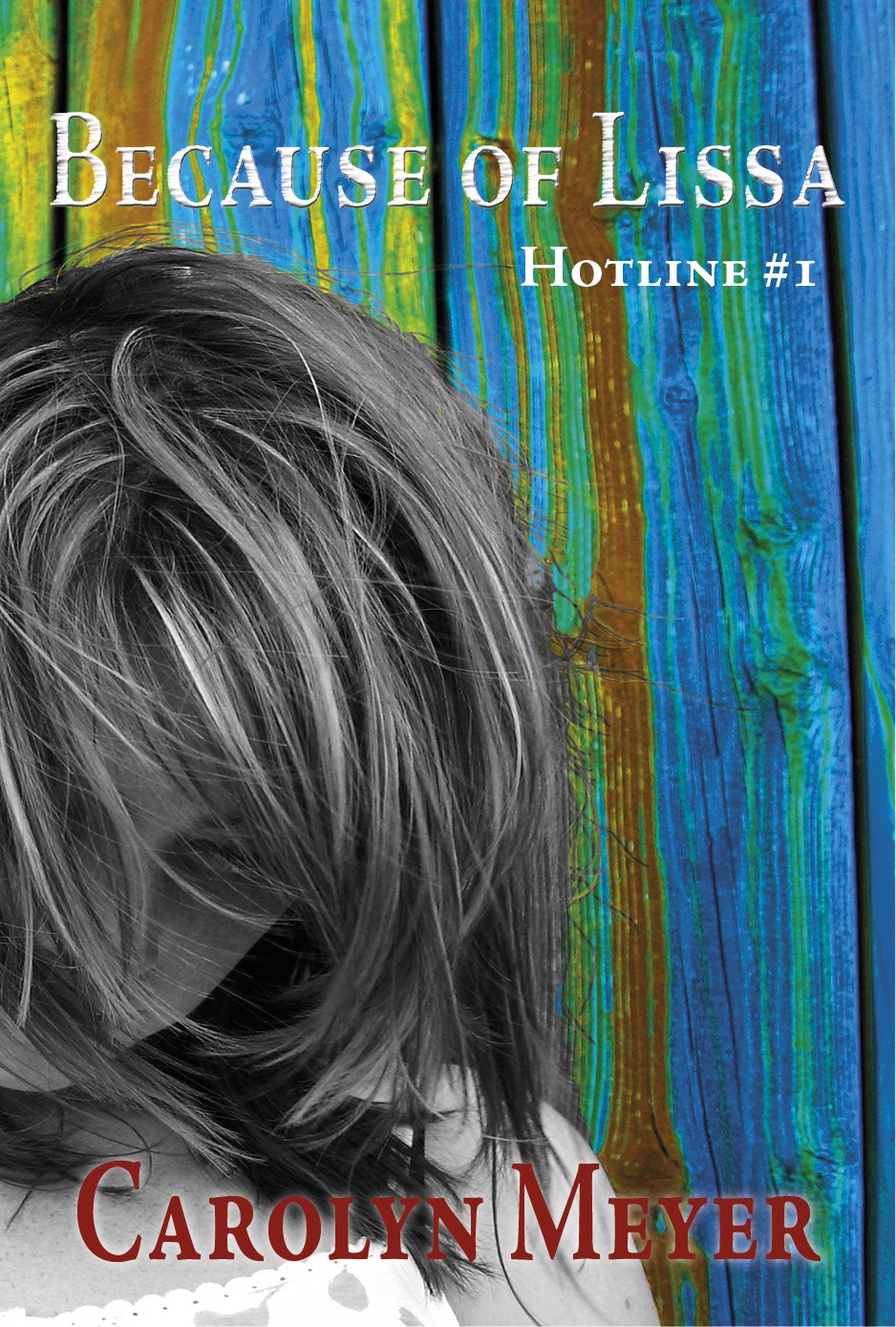 Because of Lissa (Hotline Book 1) eBook : Meyer, Carolyn: Amazon.ca: Books