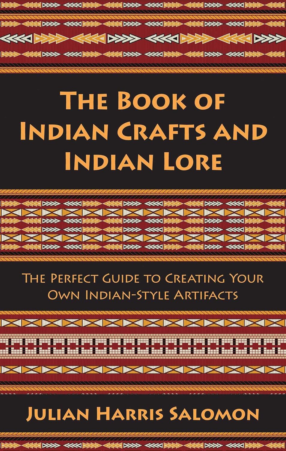 The Book of Indian Crafts and Indian Lore: The Perfect Guide to ...