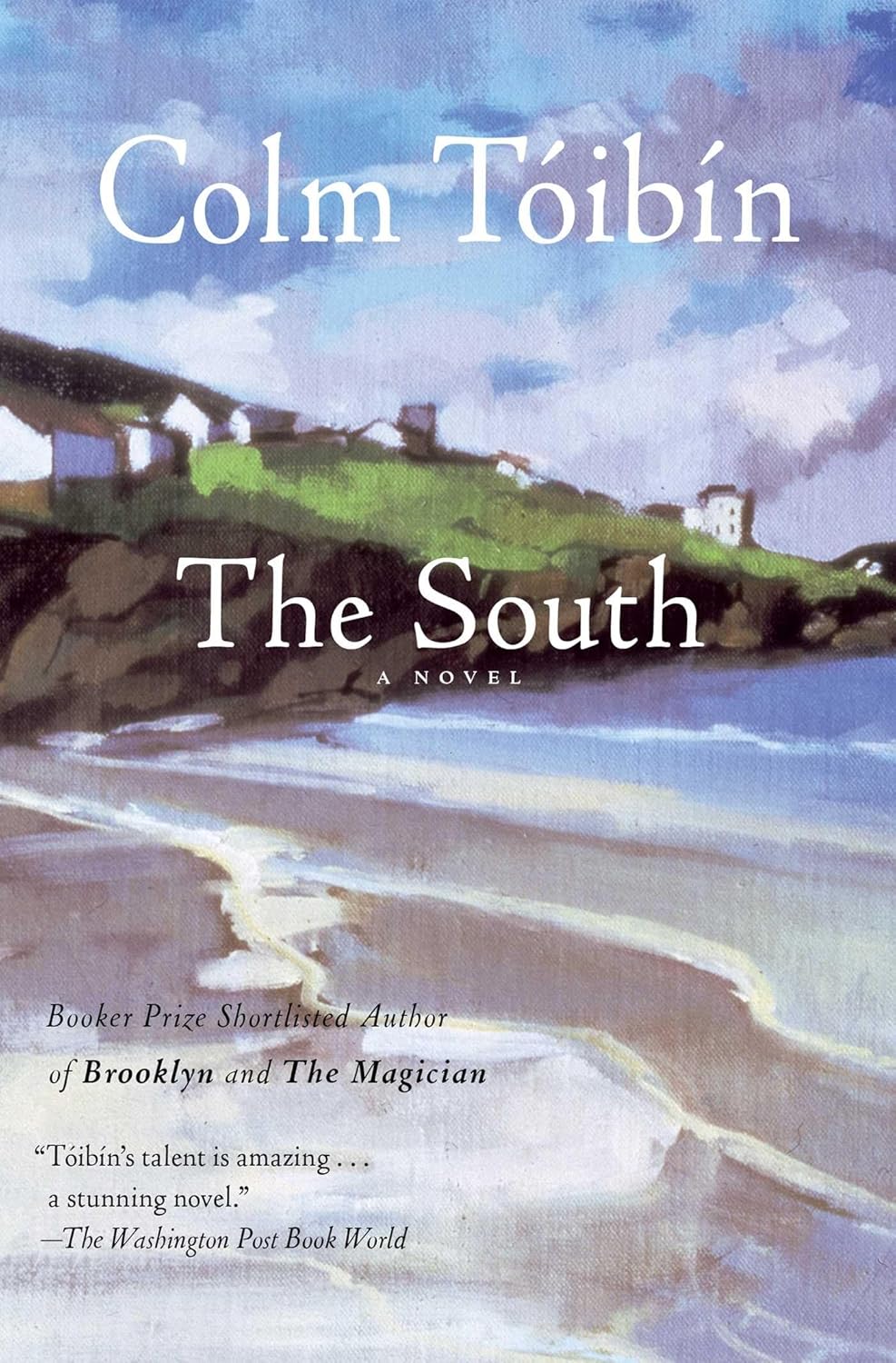 The South: A Novel: Toibin, Colm: 9781476704487: Amazon.com: Books