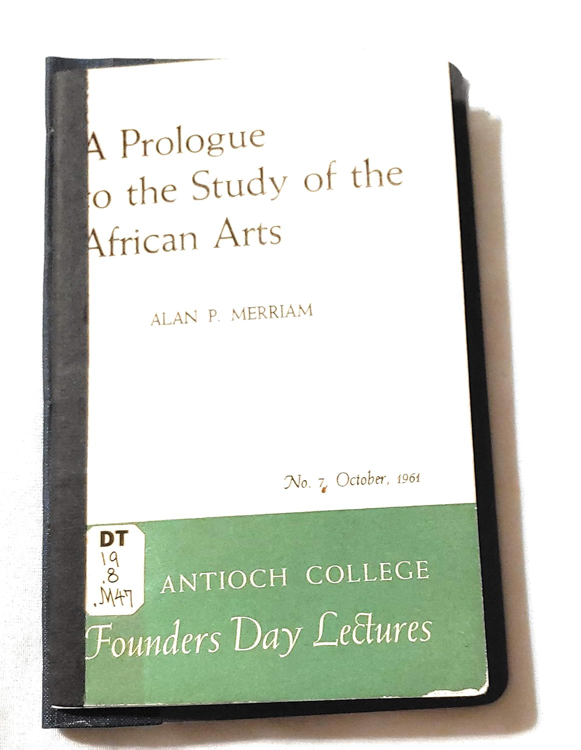 A prologue to the study of the African arts (Antioch College Founders ...