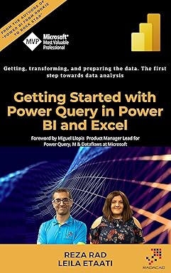 Getting started with Power Query in Power BI and Excel: Getting, transforming, and preparing the ...